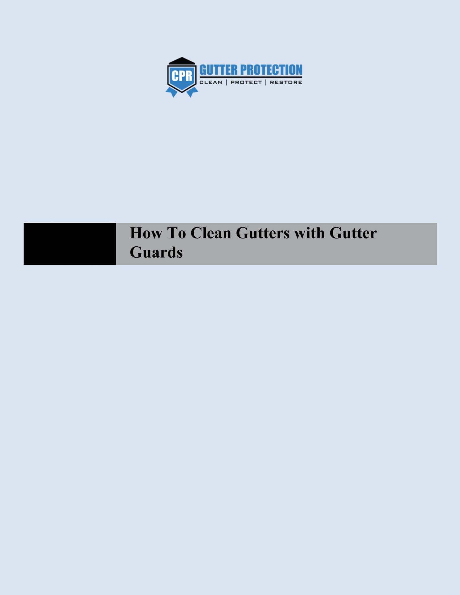 How To Clean Gutters With Gutter Guards by CPR Gutter Protection - Issuu