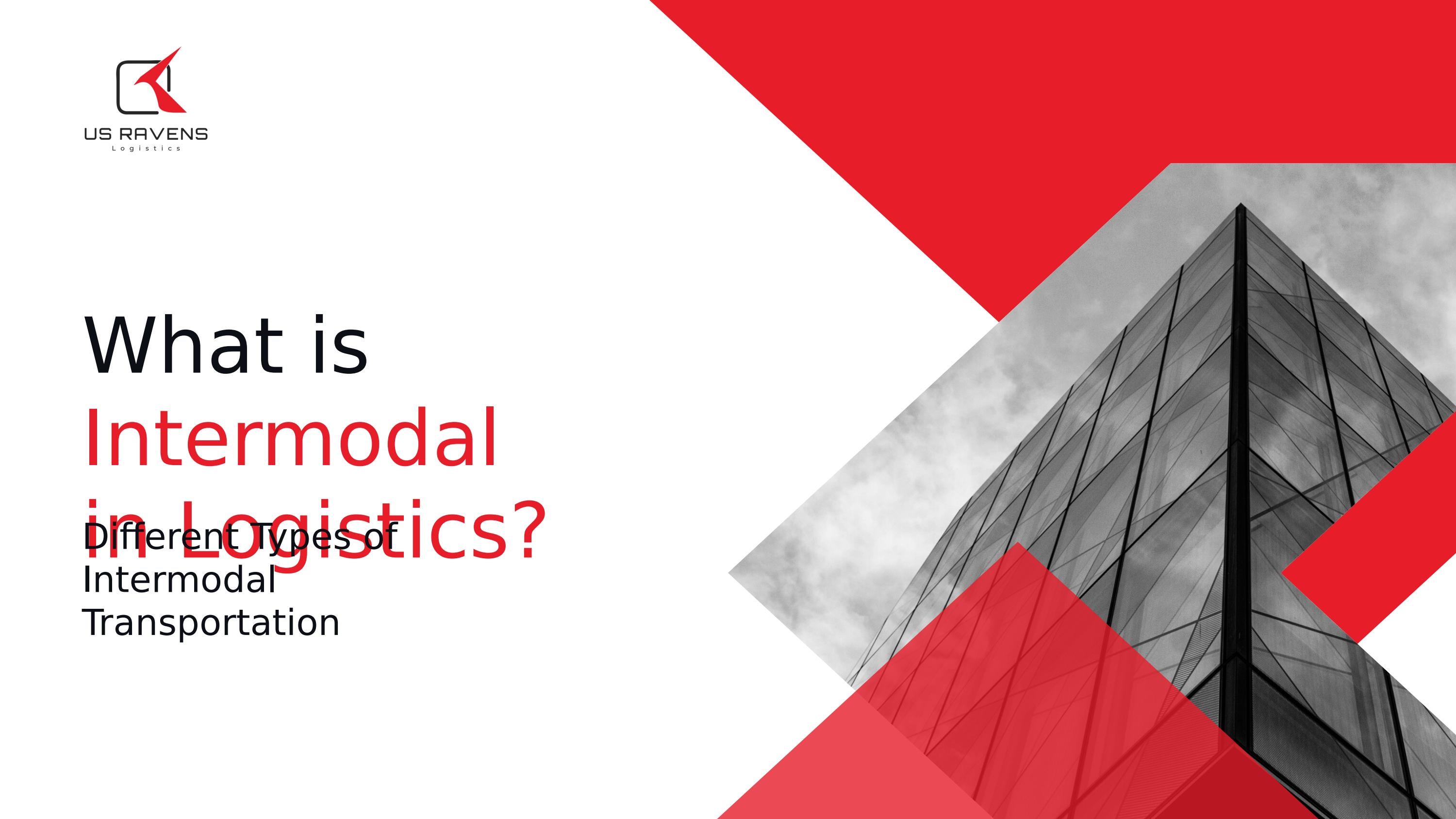 Intermodal Transportation:- Intermodal in Logistics & It's Different ...