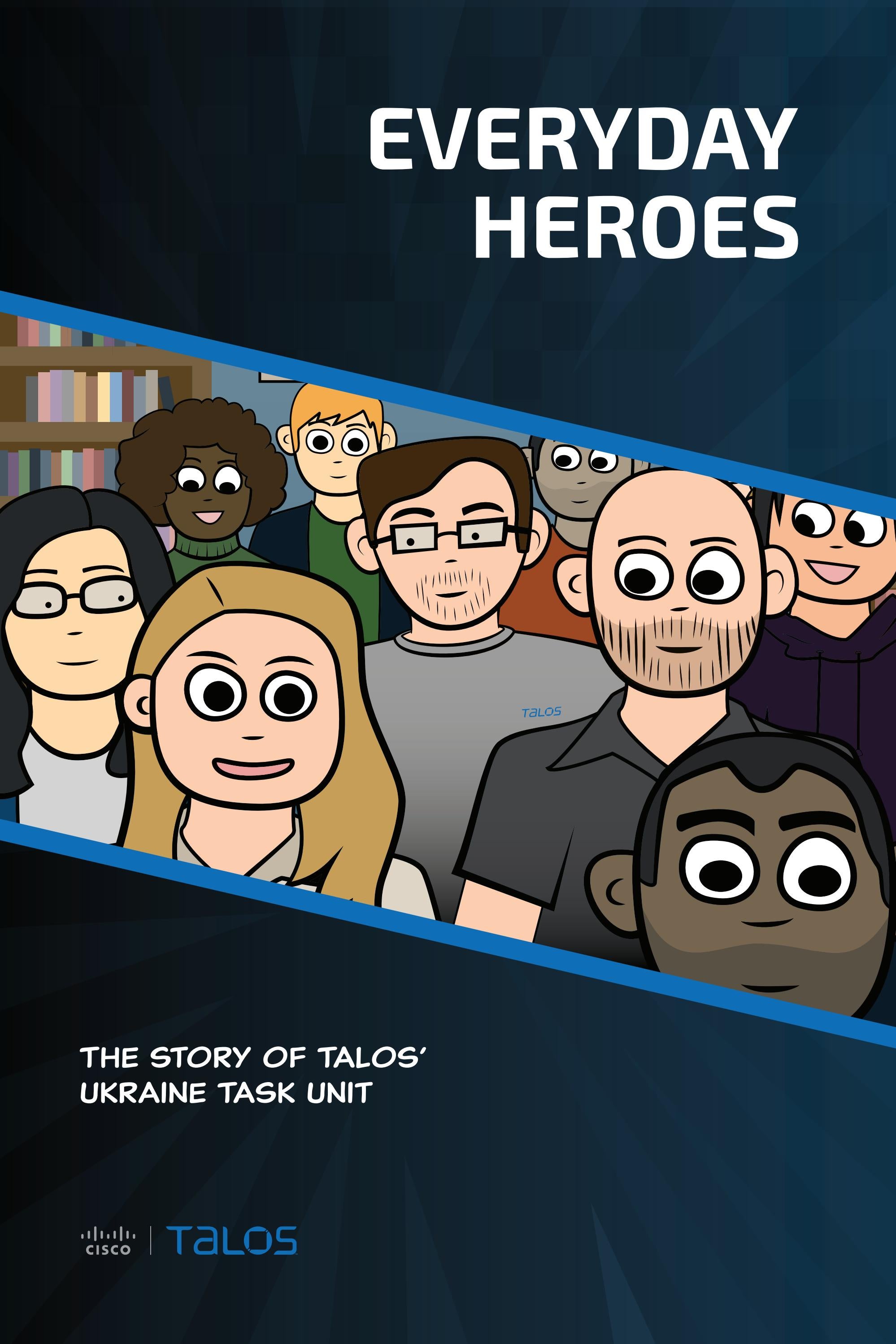 Everyday Heroes: The story of Talos' Ukraine task unit by Cisco Talos ...