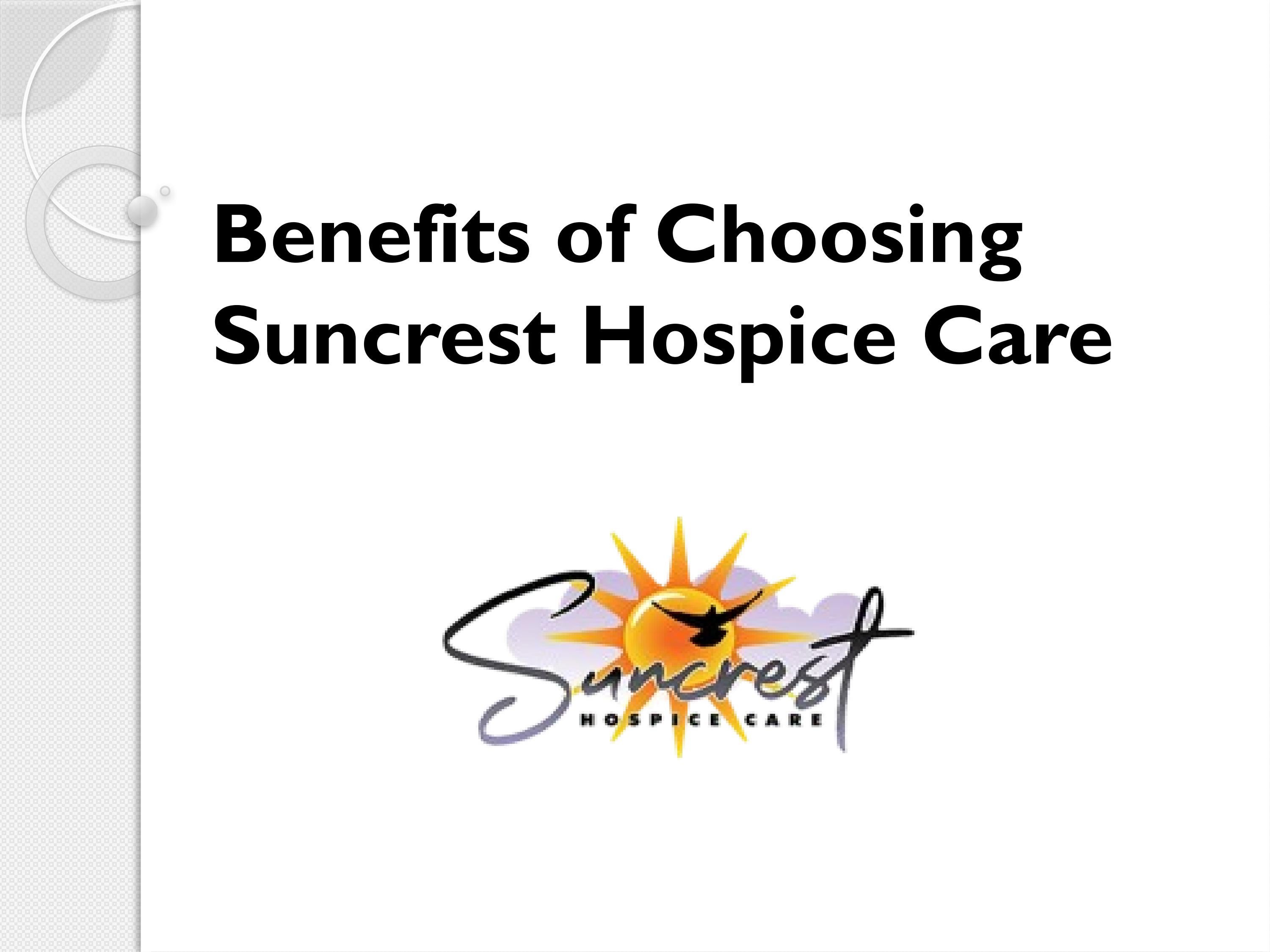 Benefits of Choosing Suncrest Hospice Care by Suncrest hospicecare - Issuu