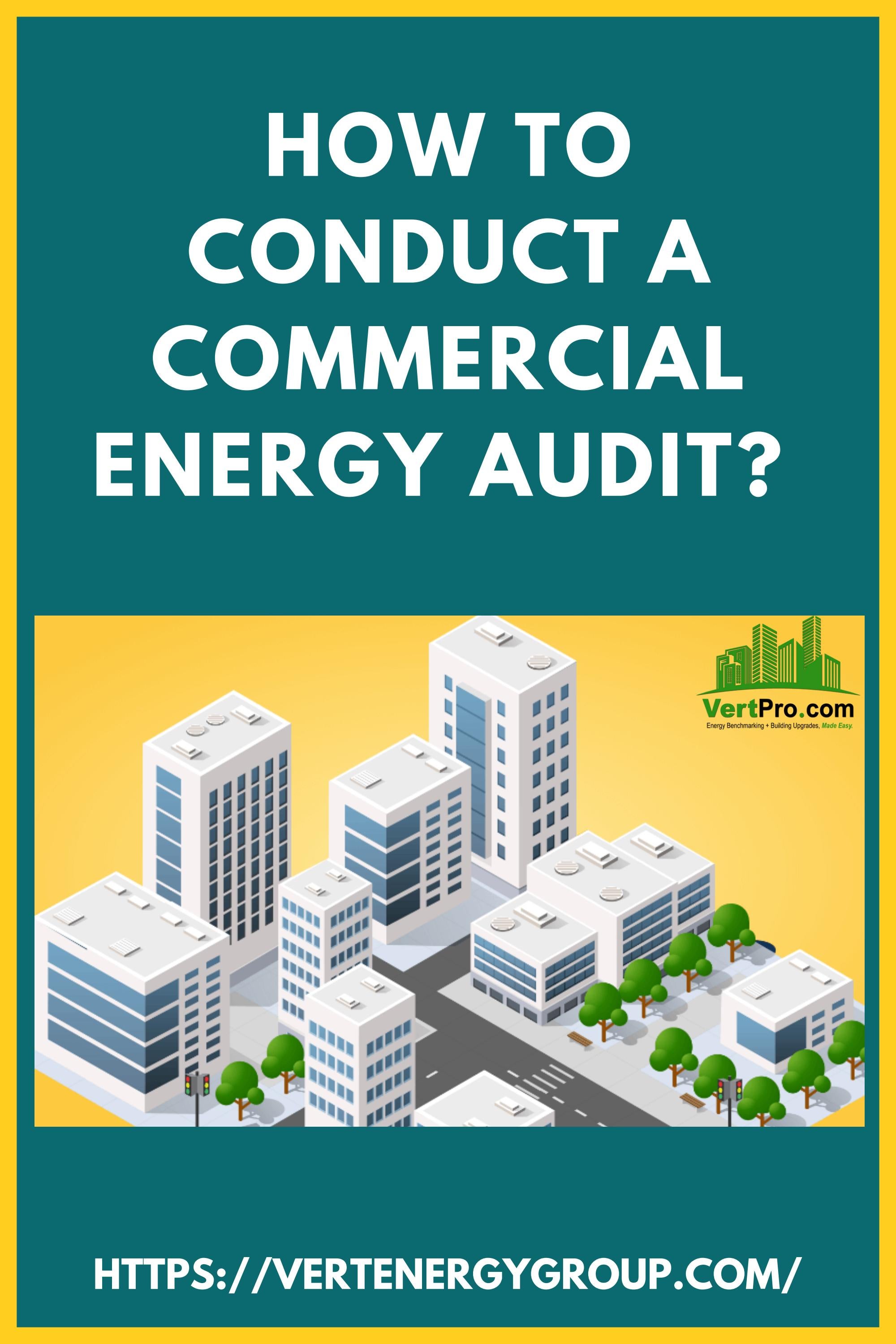 How to conduct a commercial energy audit? by Vert Energy Group - Issuu