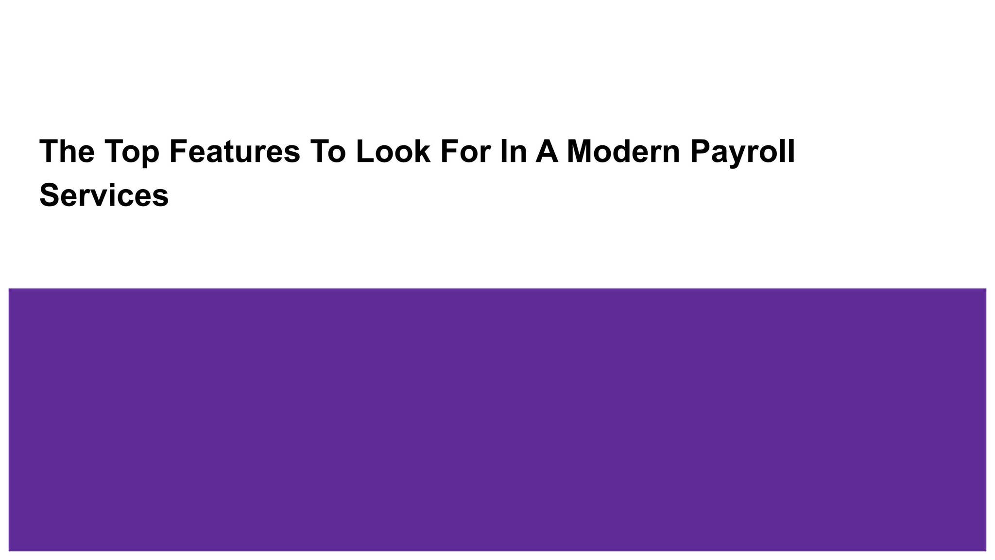 The Top Features To Look For In A Modern Payroll Services by Surya SN ...