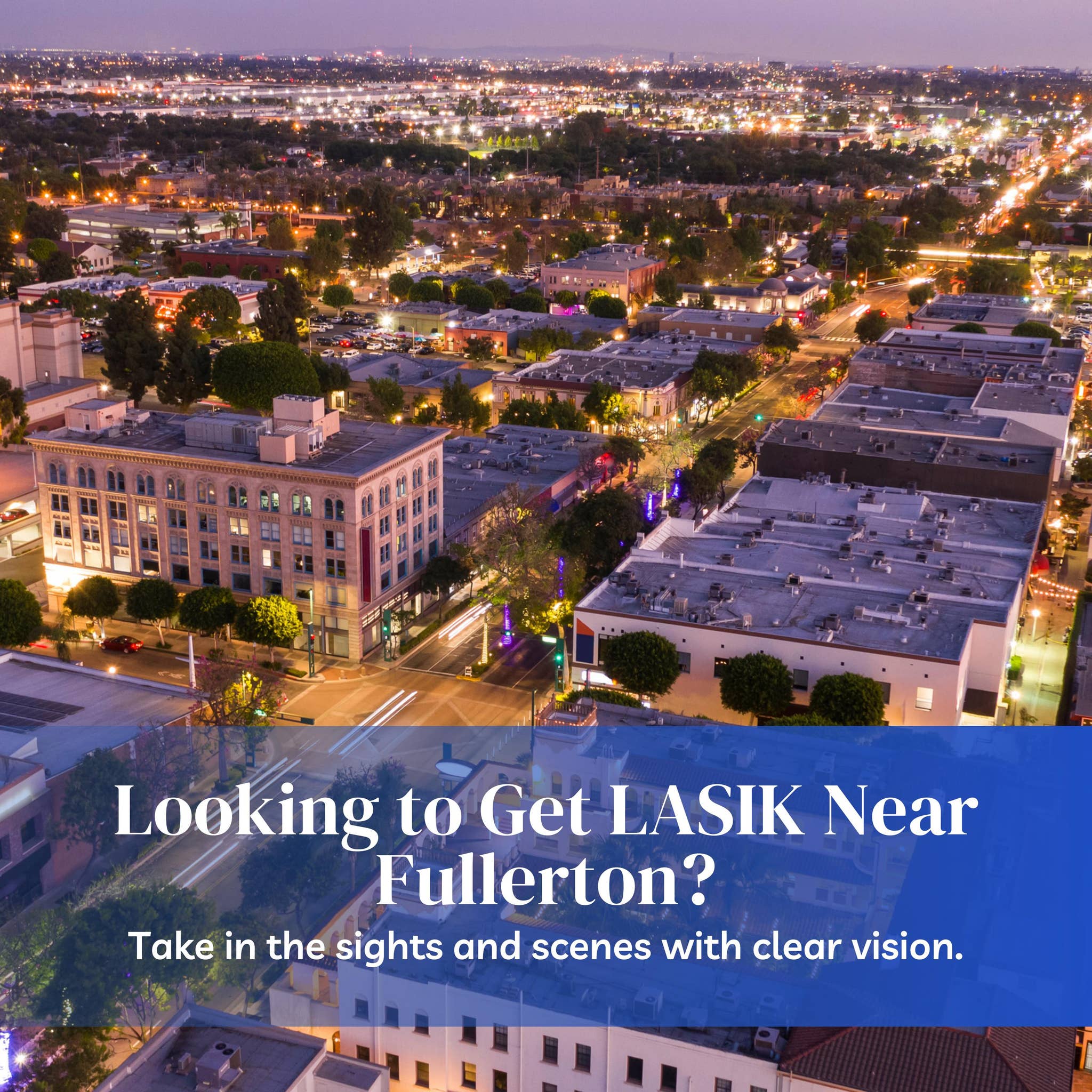 Looking to Get LASIK Near Fullerton? by Excel Laser Vision Institute ...