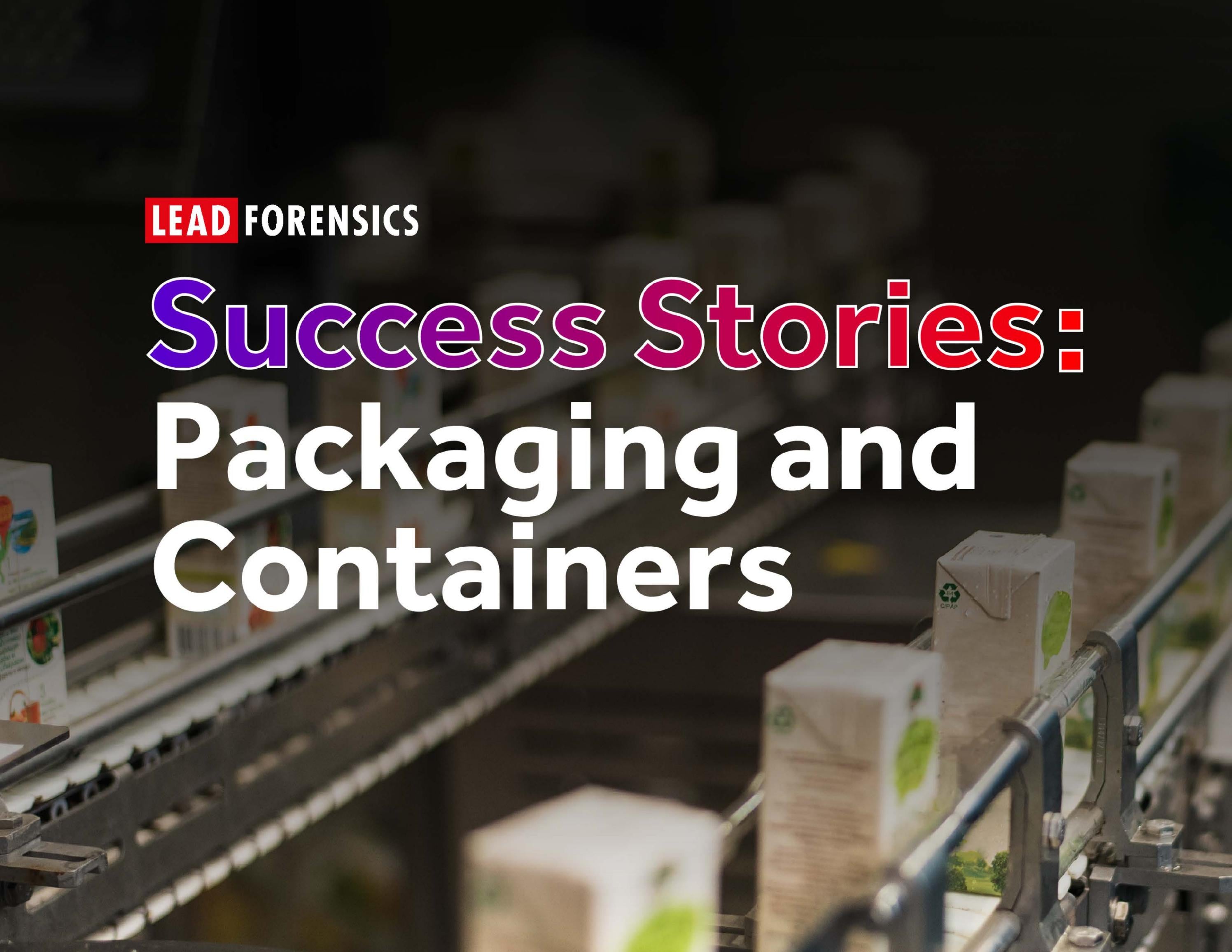 Packaging and Containers Success Book by Lead Forensics - Issuu