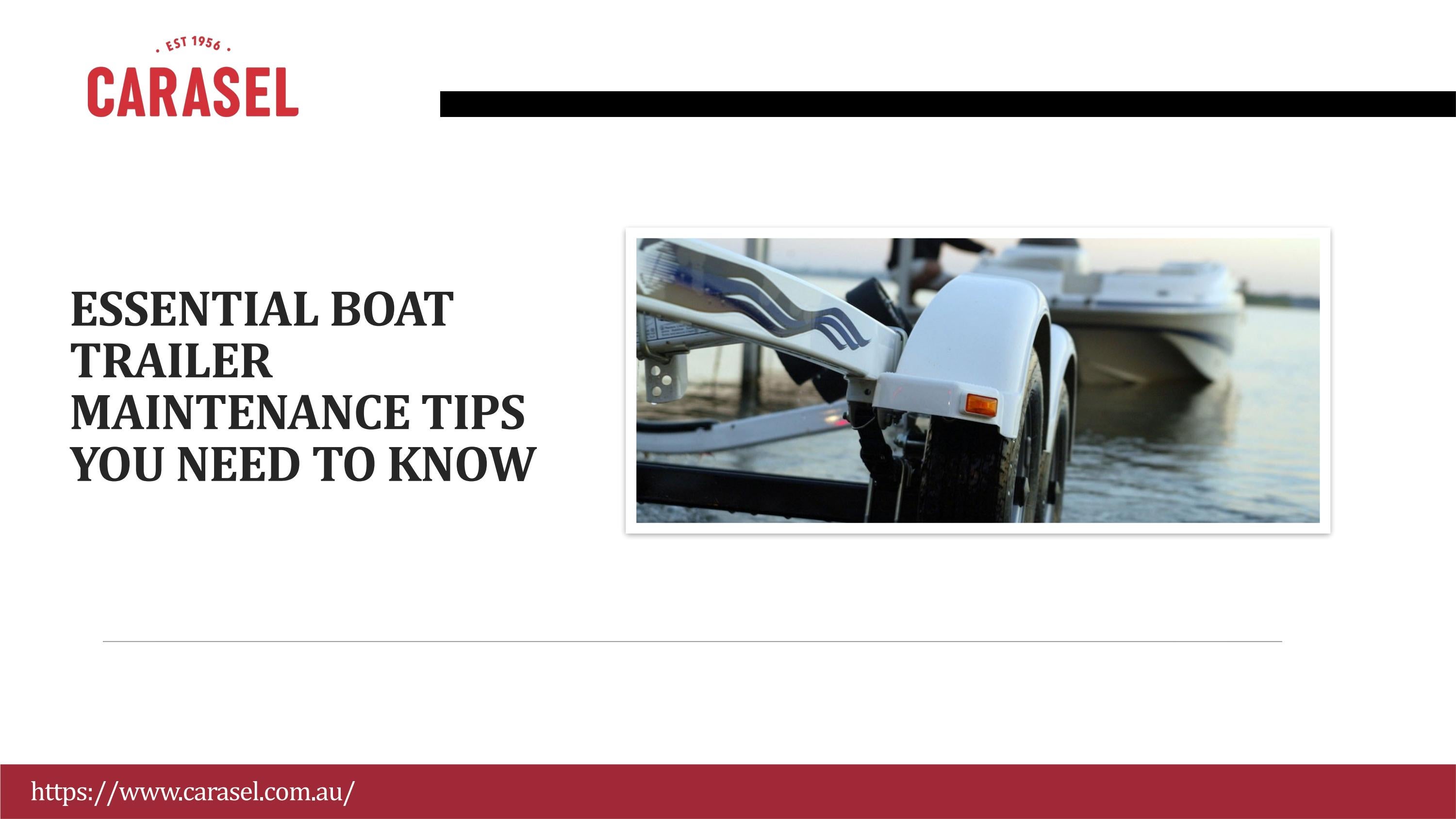 Essential Boat Trailer Maintenance Tips You Need To Know By Carasel essential-boat-trailer-maintenance-tips-you-need-to-know-by-carasel