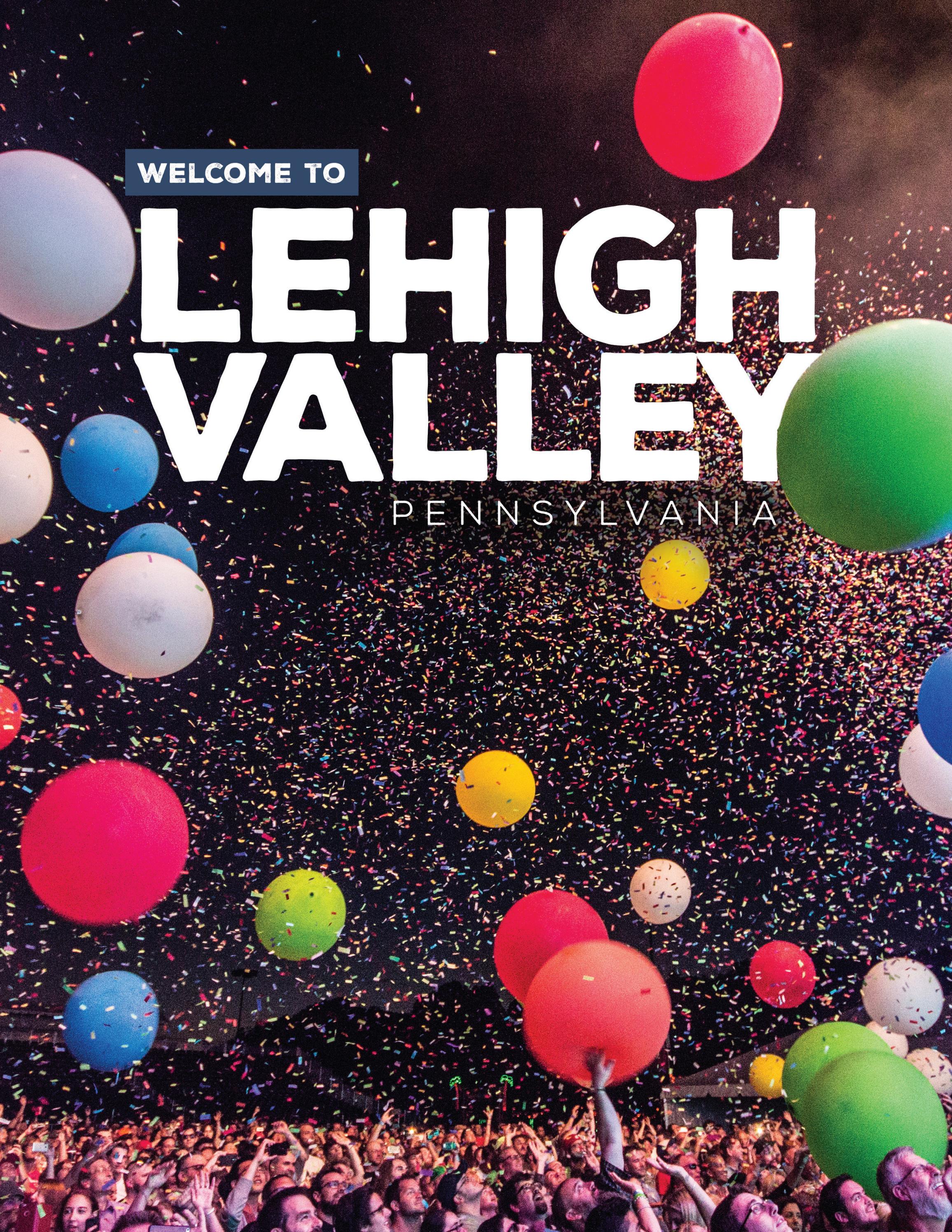 Welcome to Lehigh Valley, Pennsylvania by Discover Lehigh Valley - Issuu