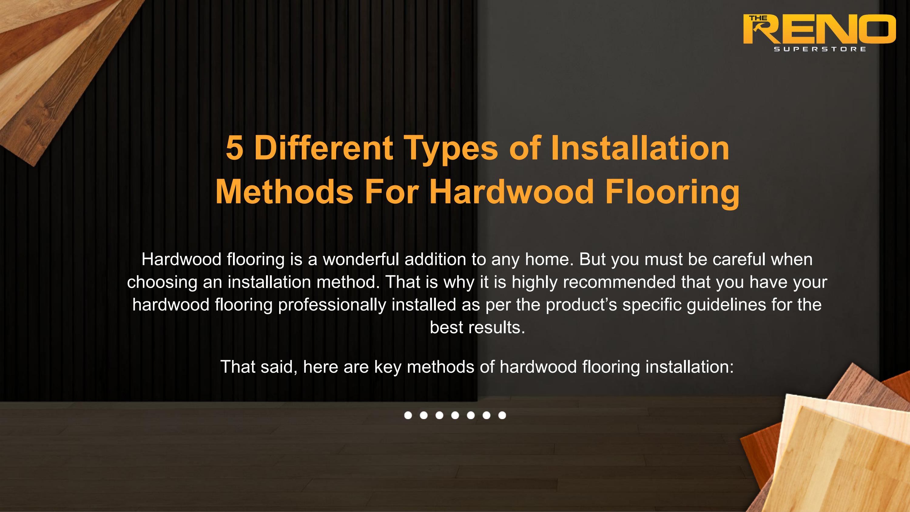 5 Different Hardwood Flooring Installation Methods | Reno Superstore by ...