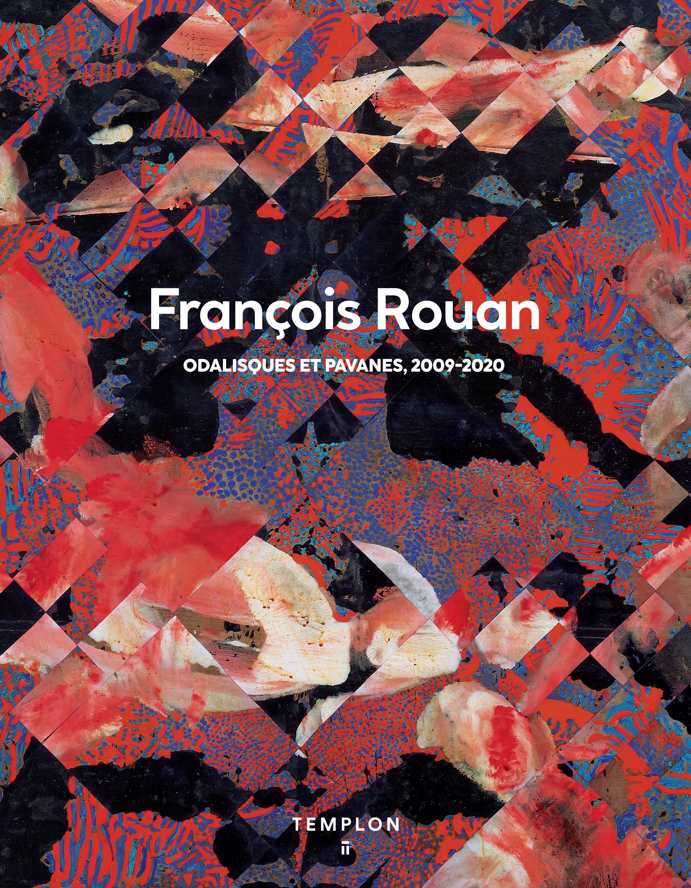 François Rouan, Odalisques et Pavanes, 2009-2020 by Agence Communic'Art ...