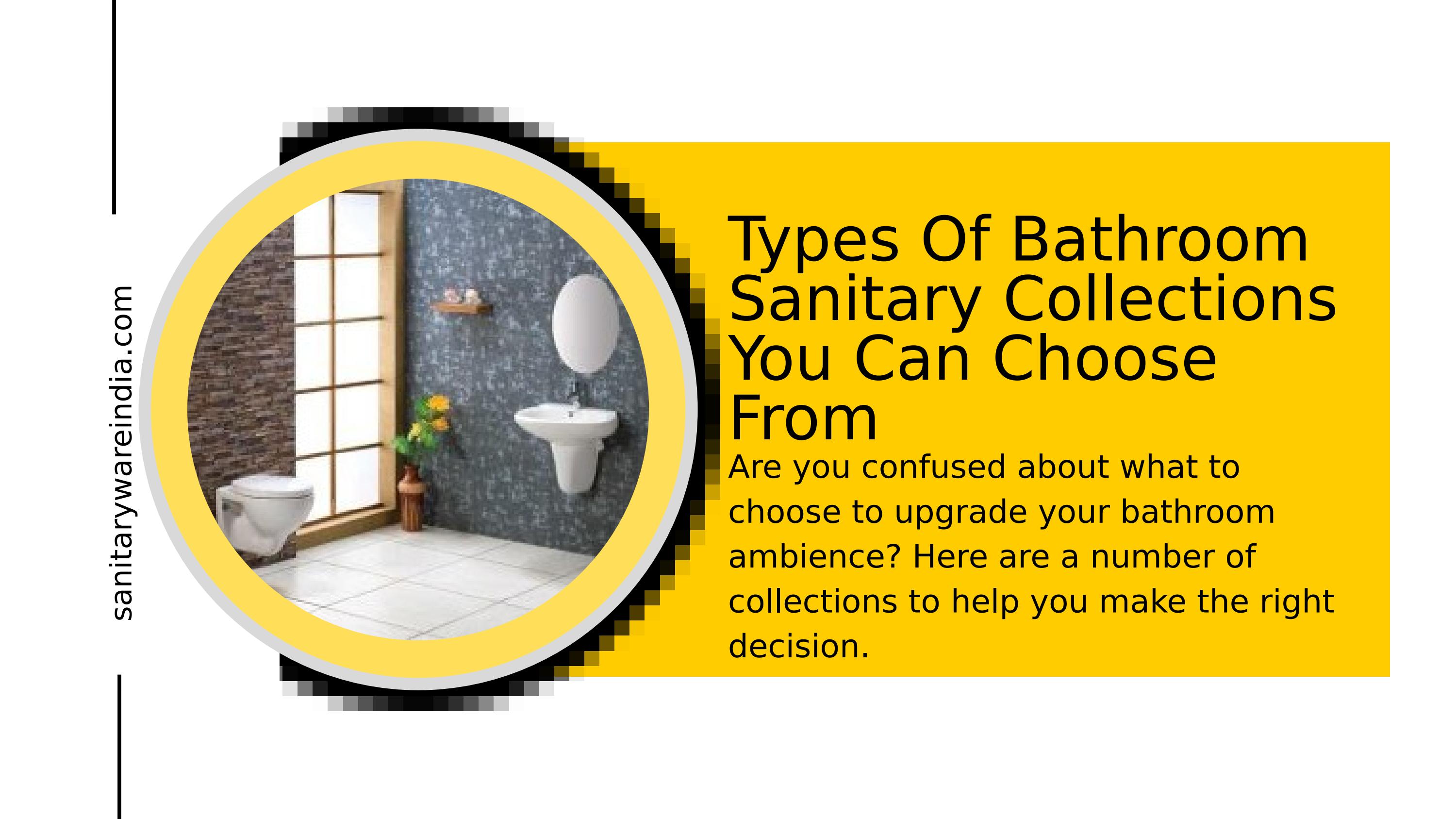 Types Of Bathroom Sanitary Collections You Can Choose From by Rm ...