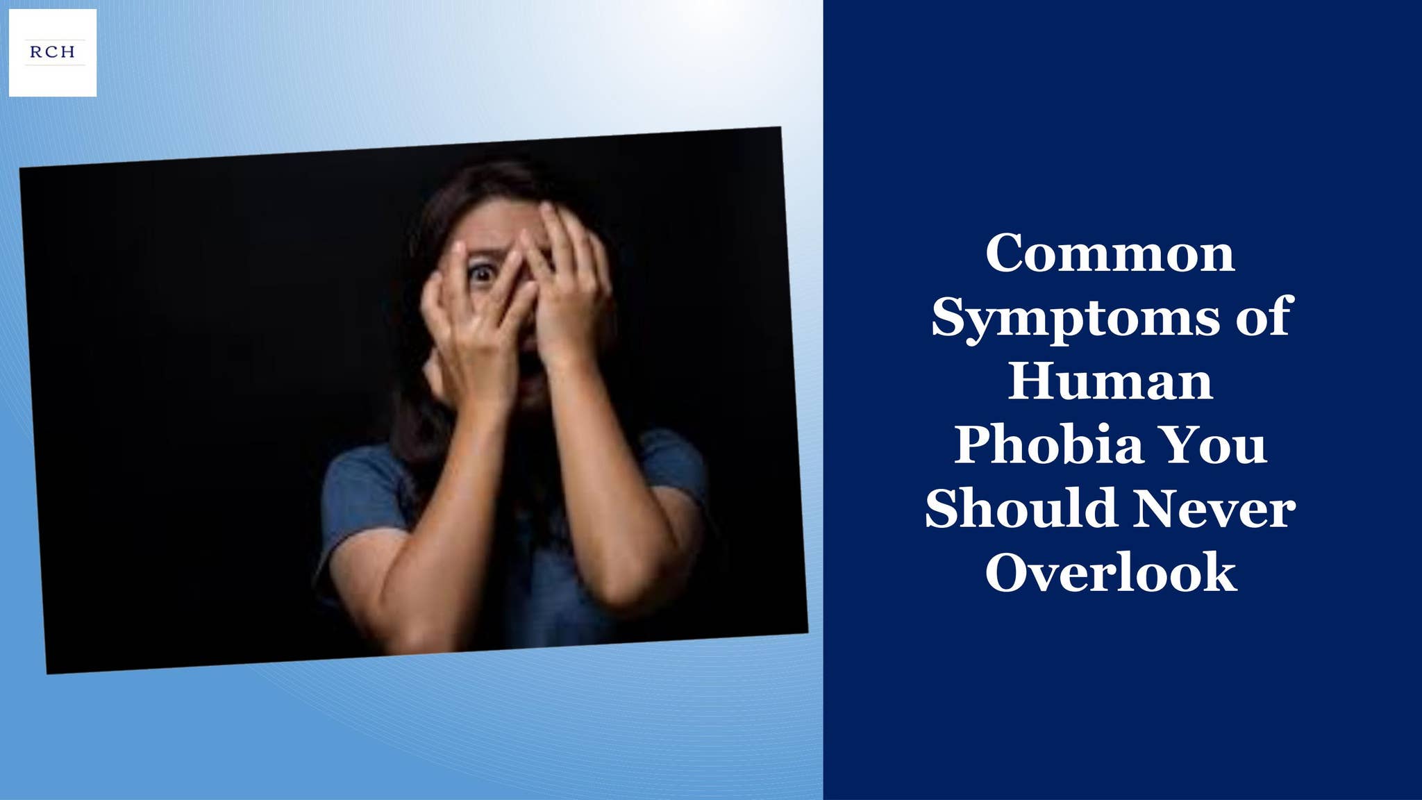 Common Symptoms of Human Phobia You Should Never Overlook by Real ...