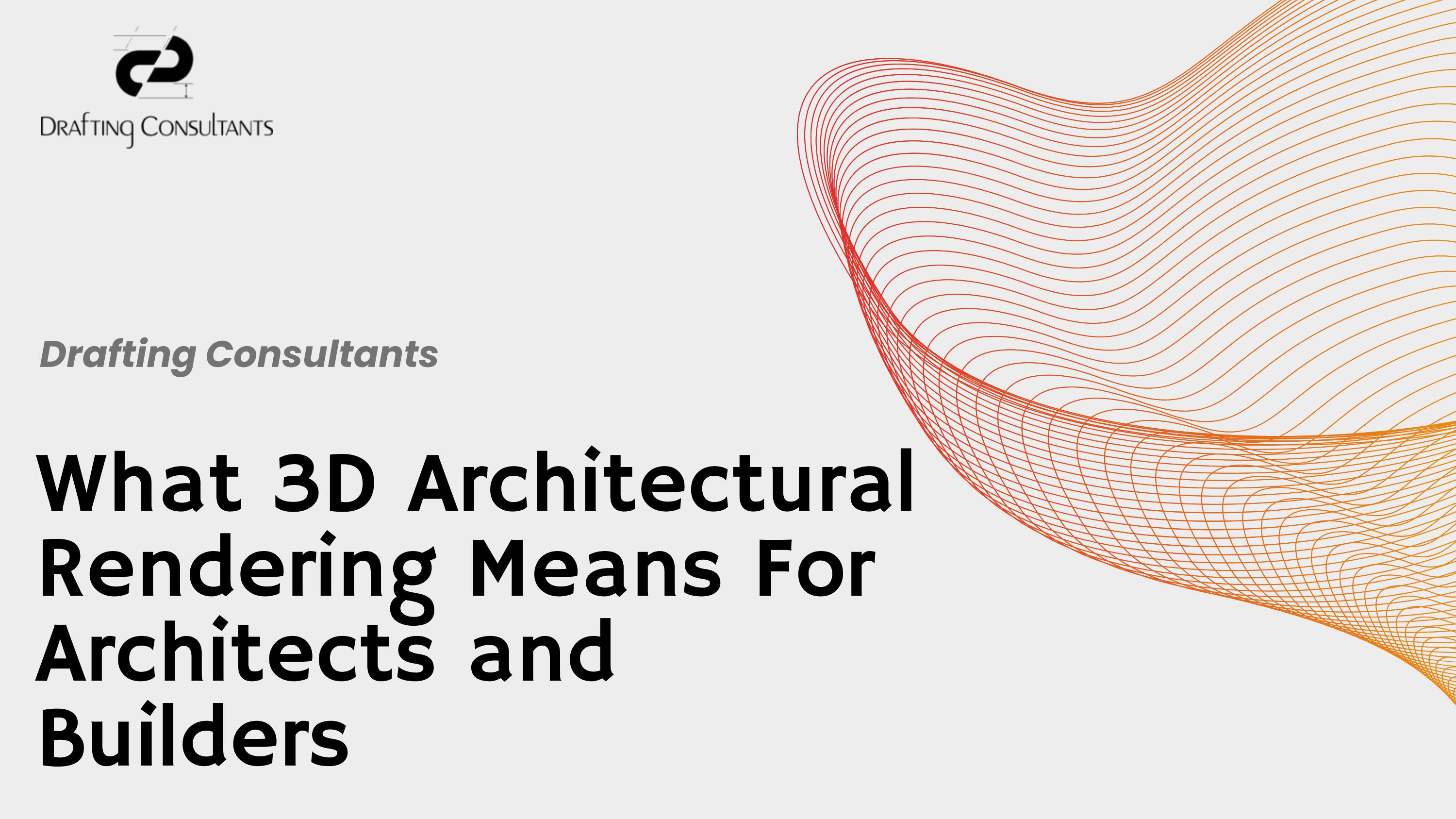 What 3D Architectural Rendering Means For Architects and Builders by ...