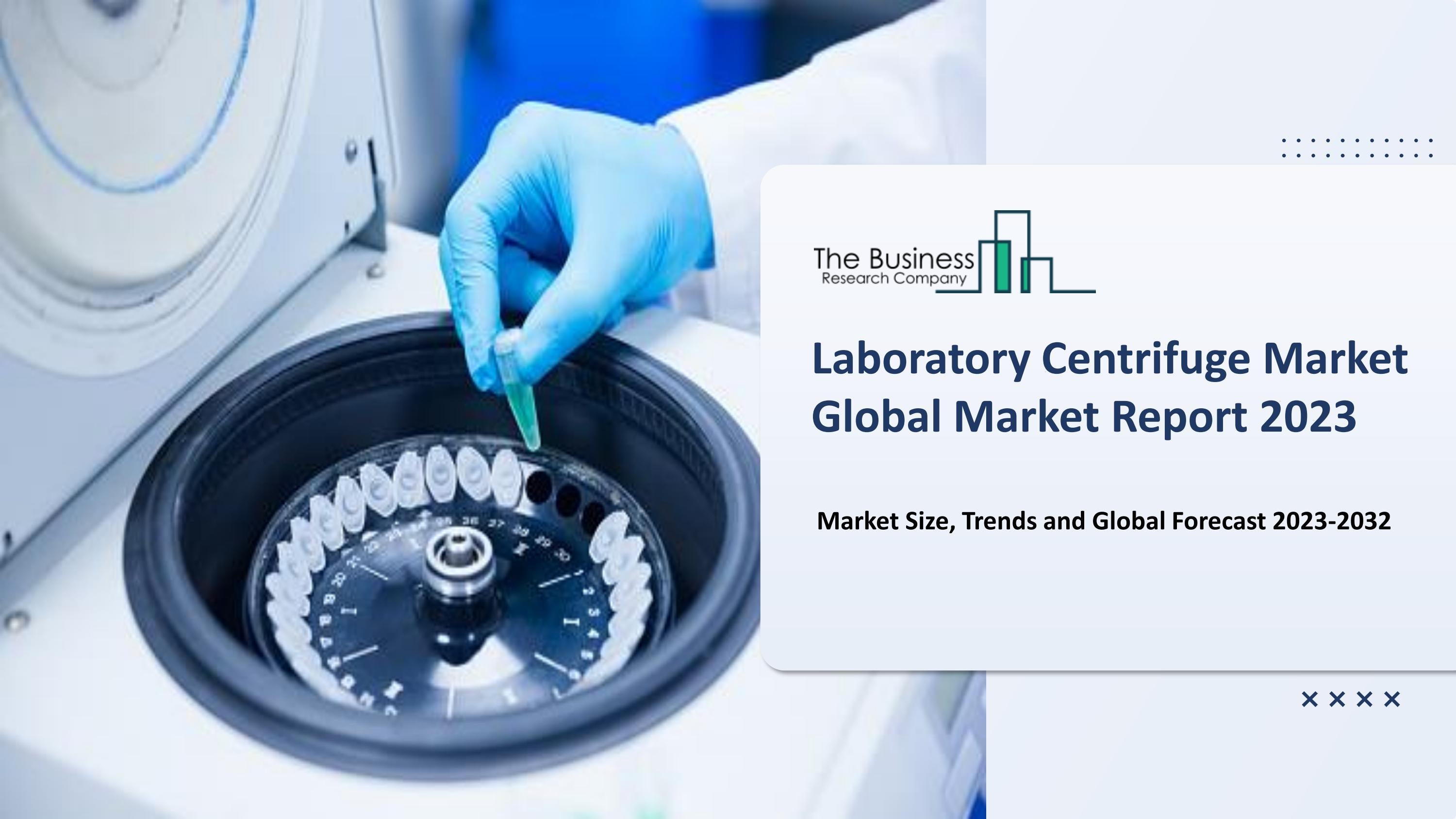 Global Laboratory Centrifuge Market Growth, Trends, Opportunities And ... Global Laboratory Centrifuge Market Growth, Trends, Opportunities And ...