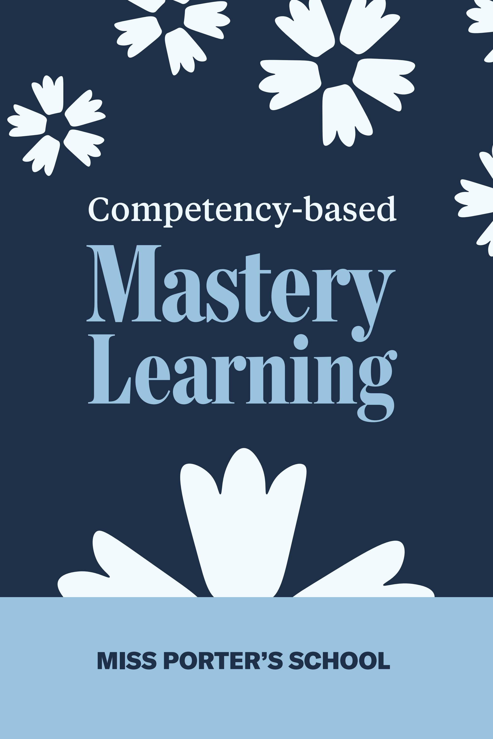 Competency-based Mastery Learning at Miss Porter's School by Miss Porter's School - Issuu