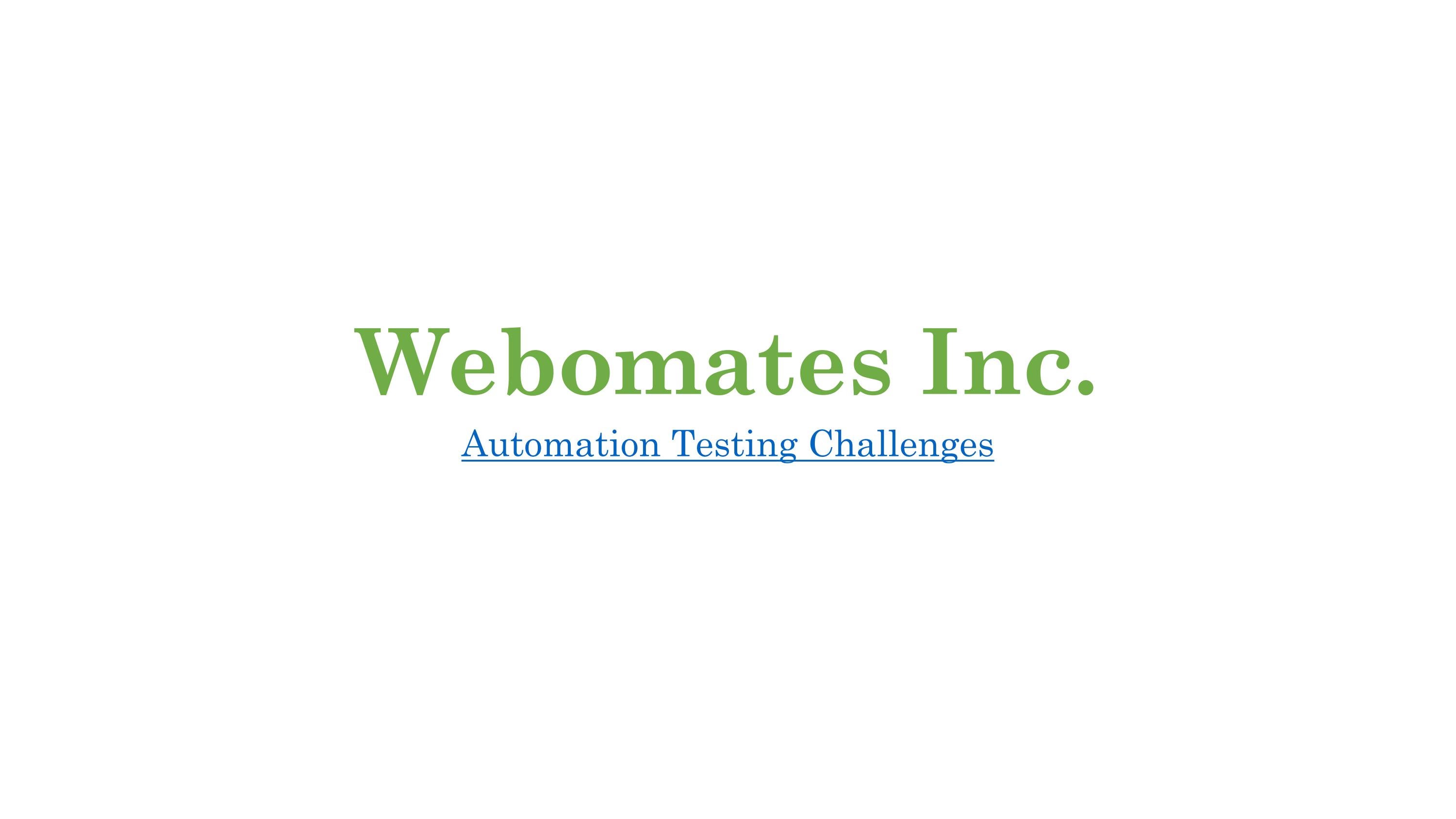 Automation Testing Challenges By Webomates Inc Issuu