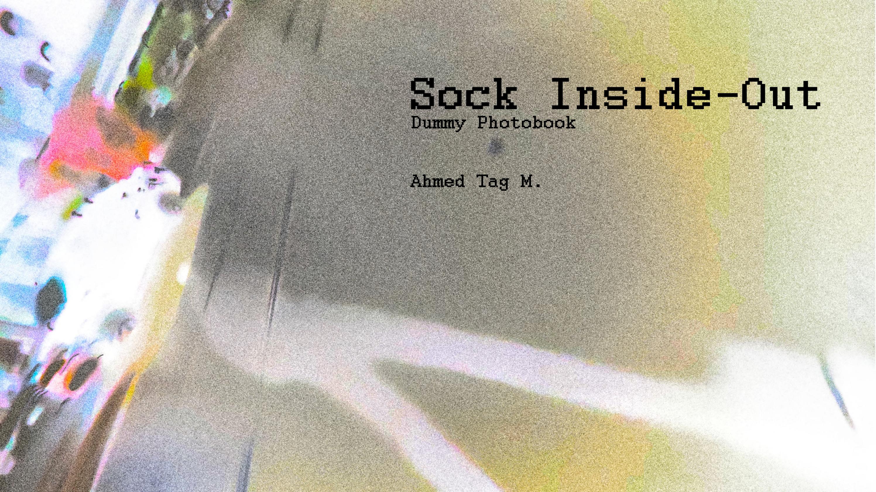 Sock Inside-Out (Dummy Photobook) by ahmed tag - Issuu
