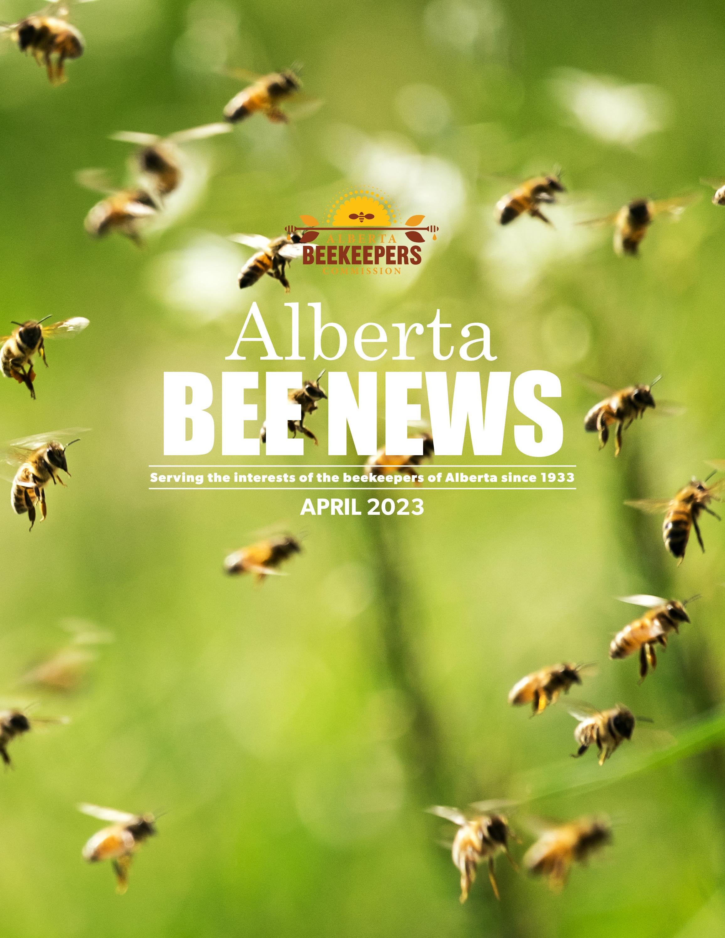 Alberta Bee News Magazine - April 2023 by AlbertaBeekeepersCommission - Issuu