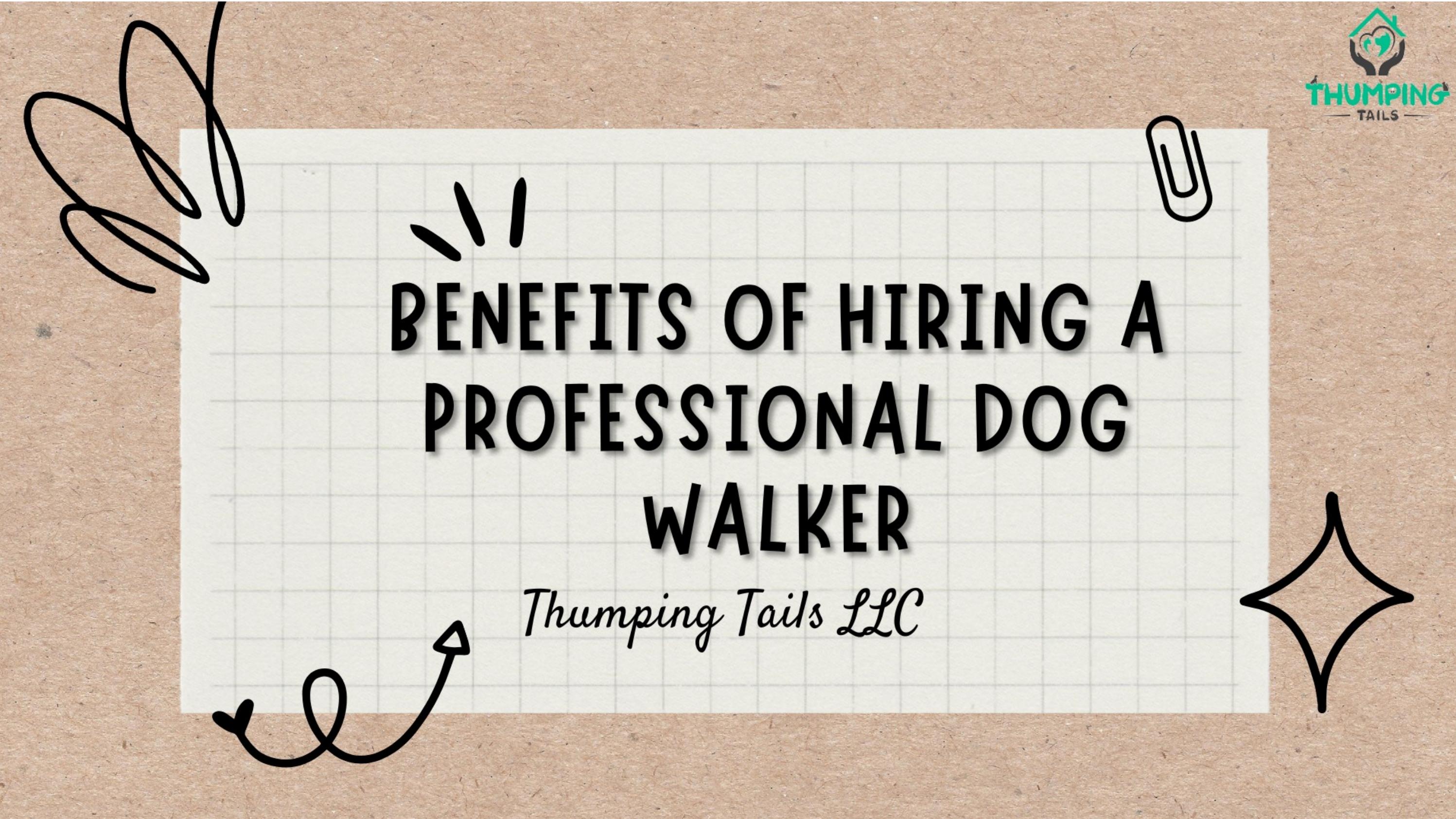 Benefits Of Hiring A Professional Dog Walker by Thumping Tails LLC - Issuu