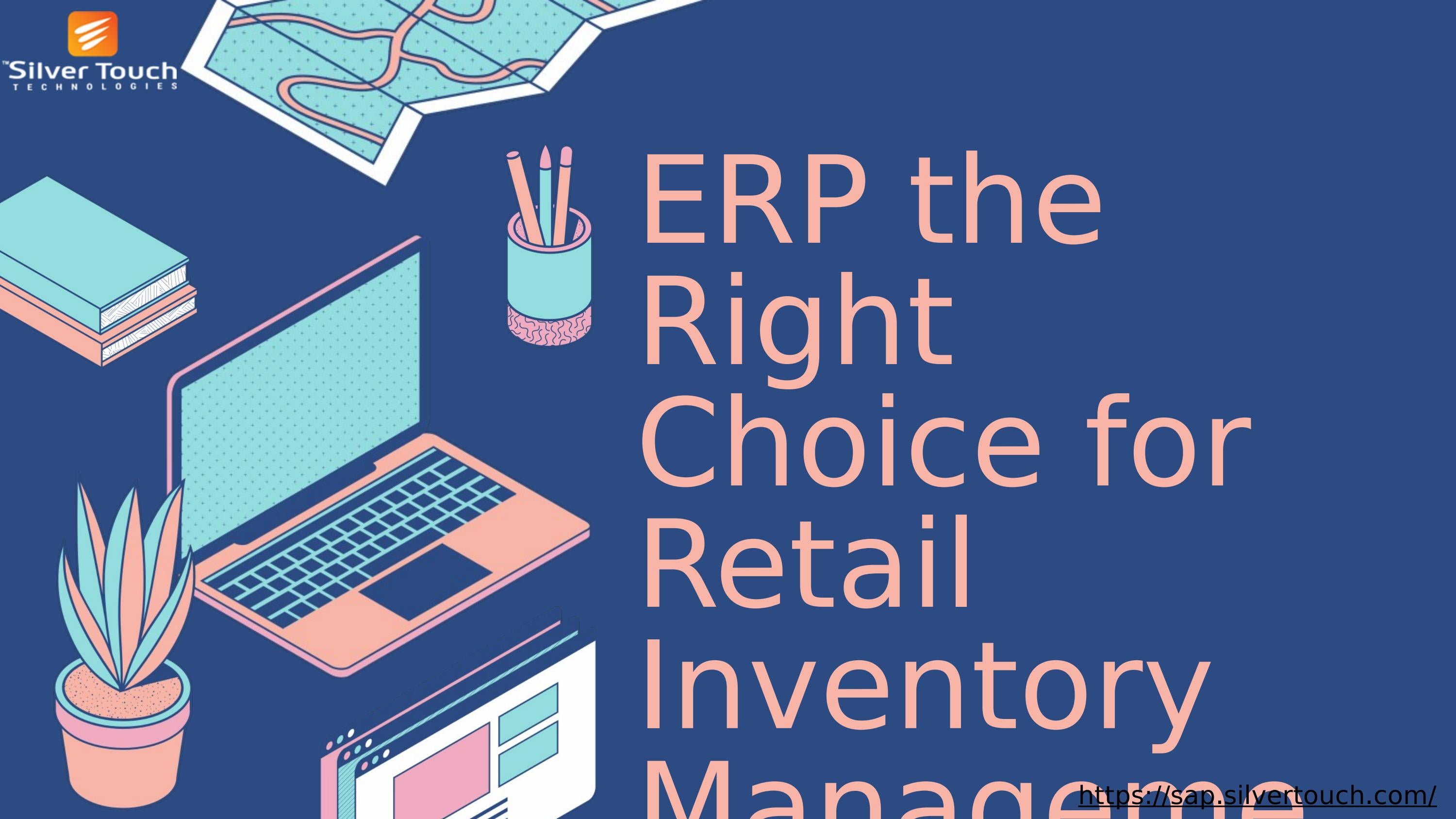 Select ERP the Right Choice for Retail Inventory Management by SAPSTTL ...