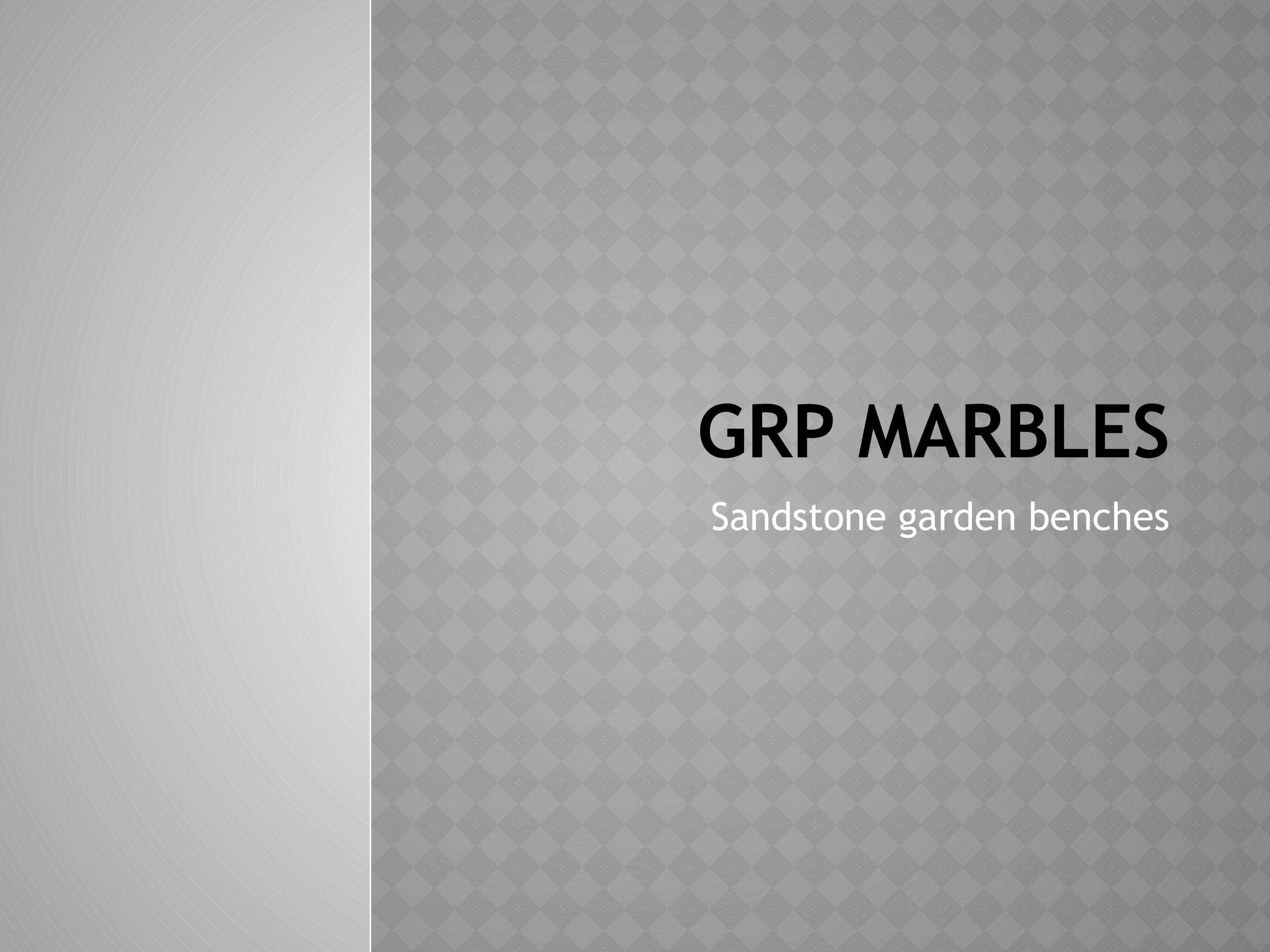 Sandstone benches of GRP Marbles by GRP Marbles - Issuu