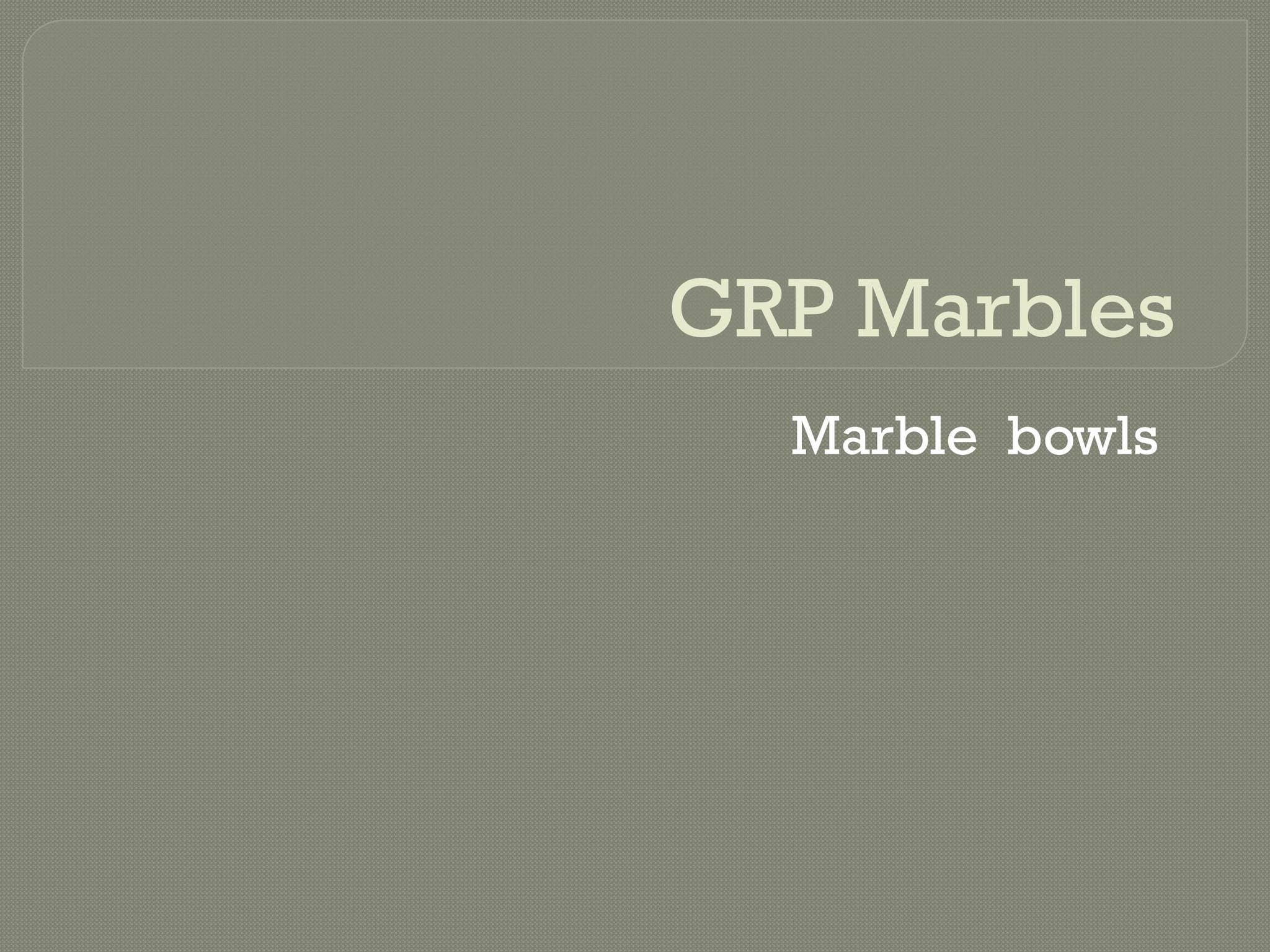 Marble bowls of GRP Marbles by GRP Marbles - Issuu