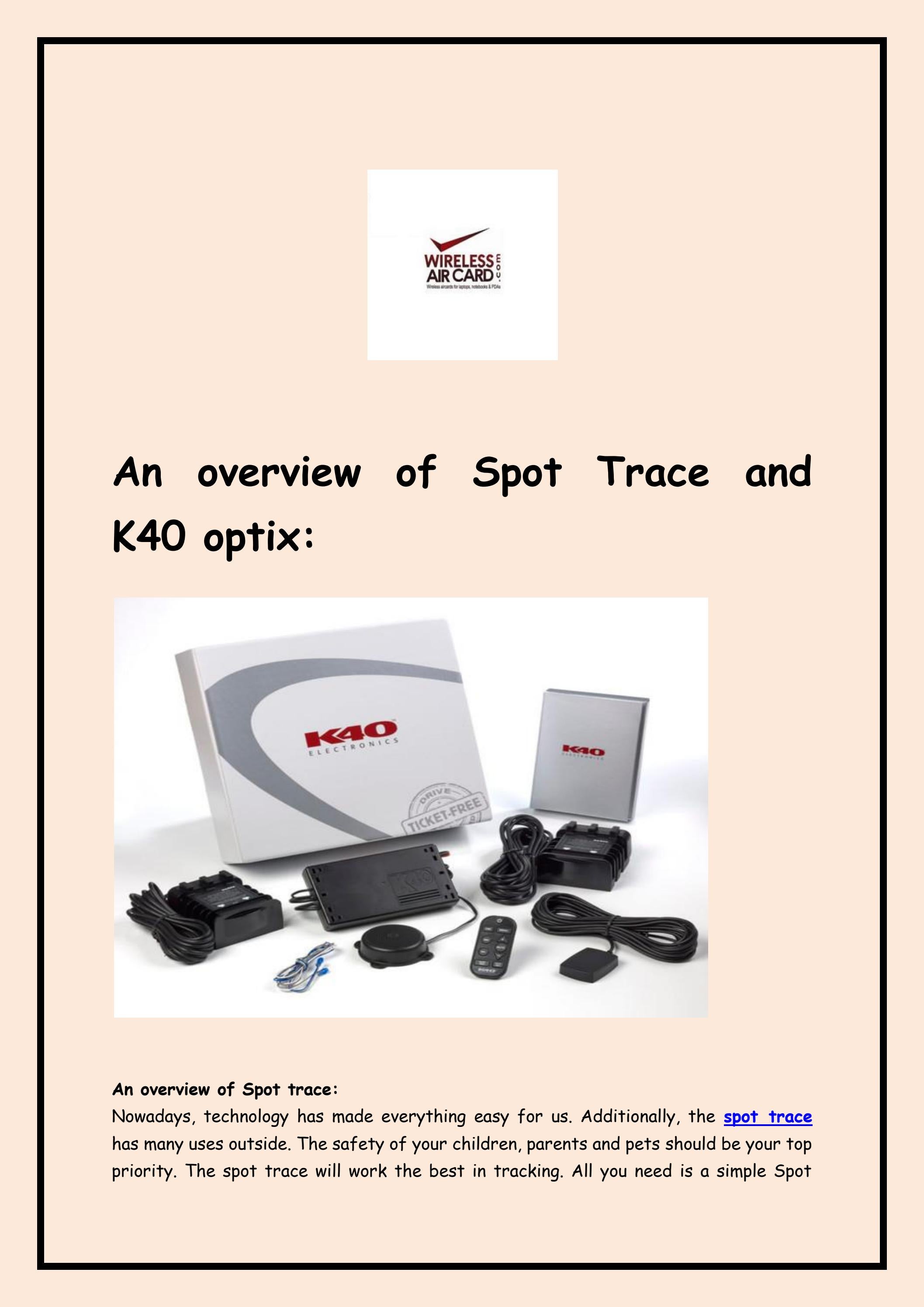 An overview of Spot Trace and K40 Optix: by WireLess Air Card - Issuu