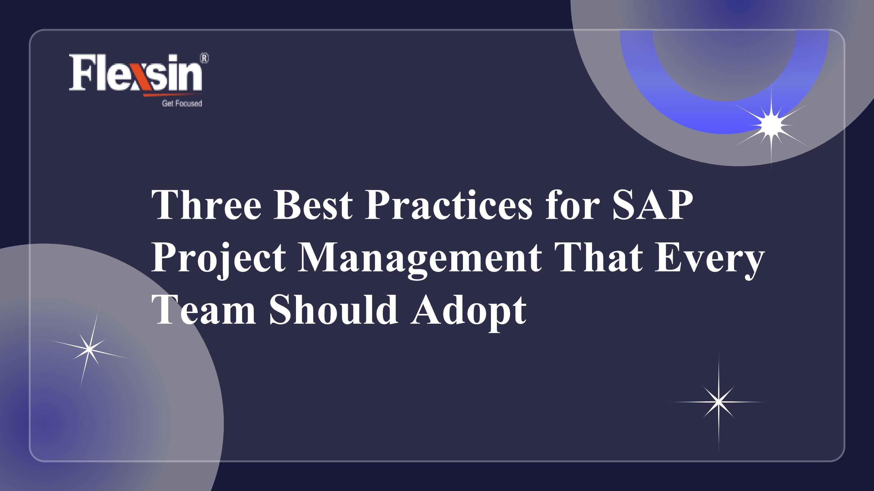 Three Best Practices for SAP Project Management That Every Team Should ...