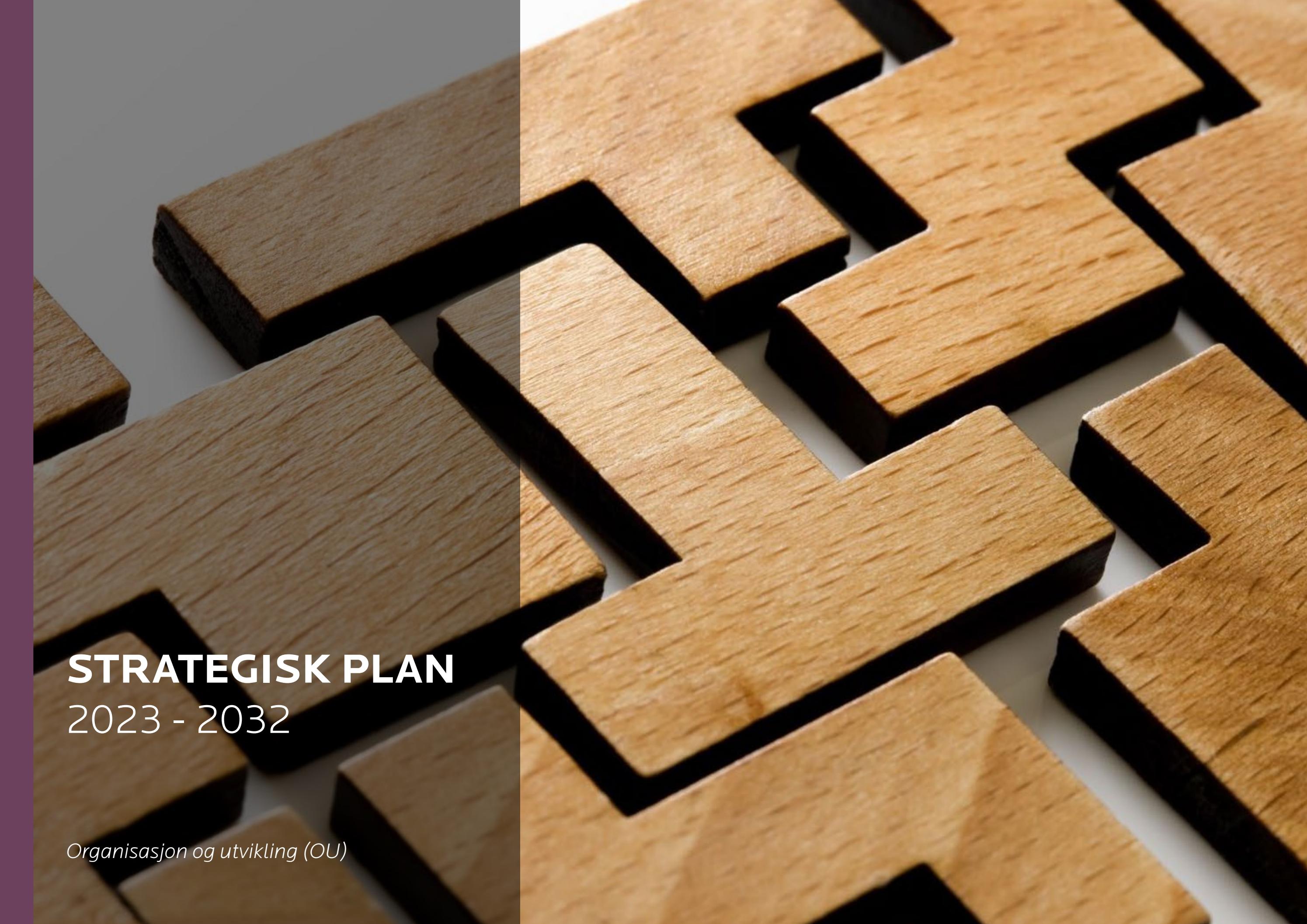 Strategisk plan 2023-2032 (Organisasjon og utvikling) by Erik Tanche ...