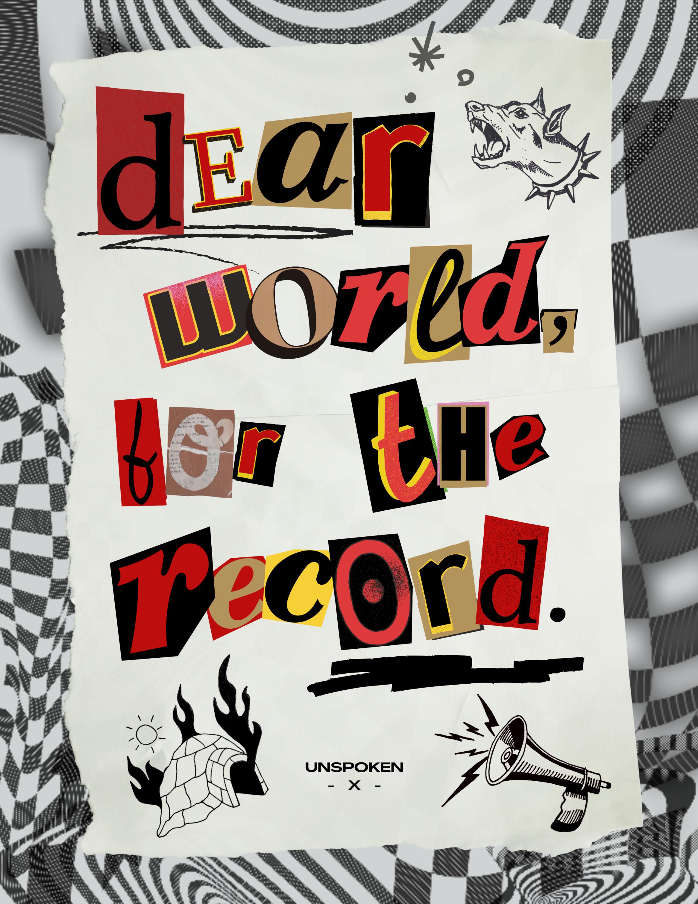 Unspoken - No. X, Dear World for the Record (Winter 2023) by McMaster Unspoken - Issuu