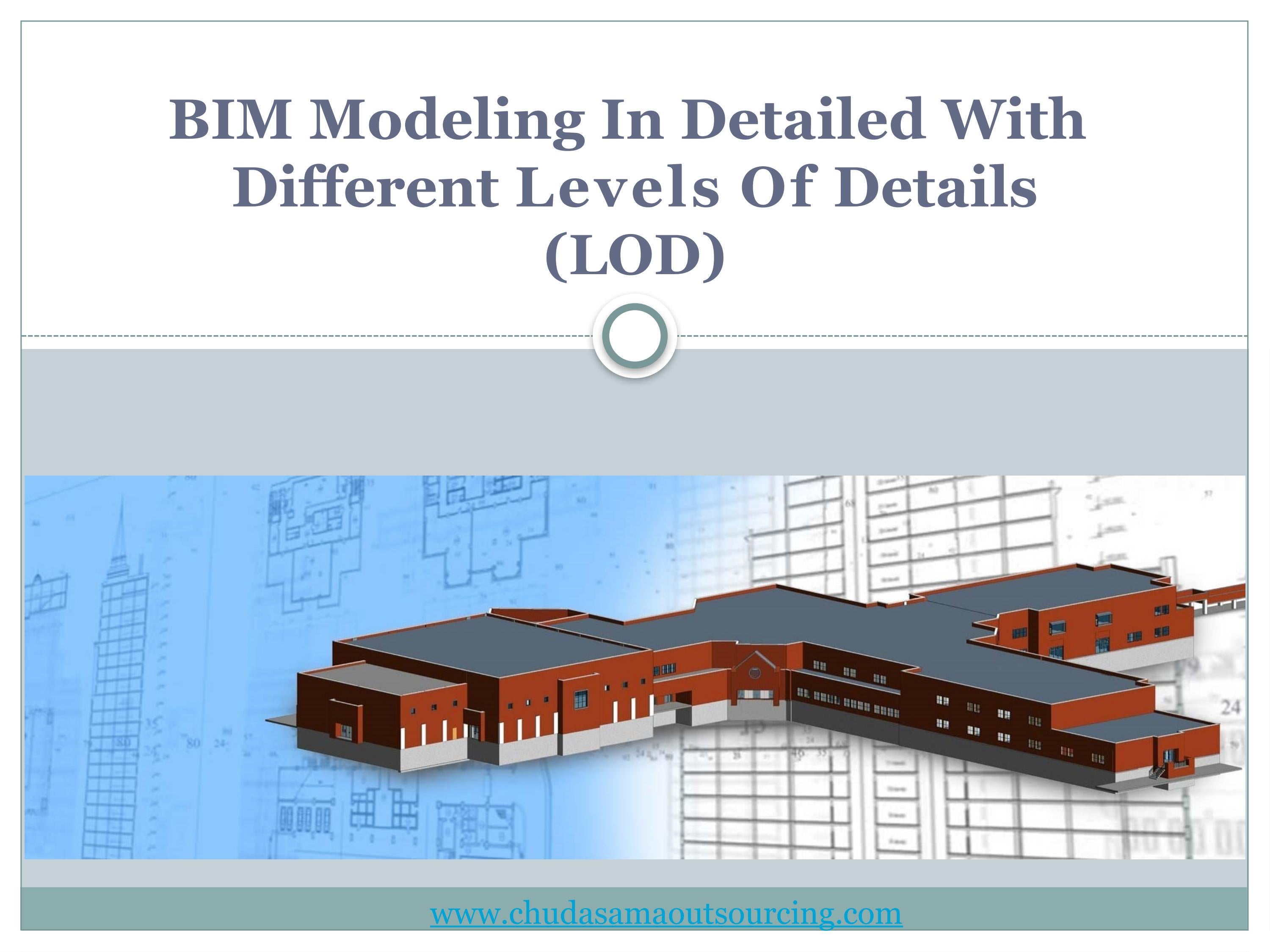 BIM Modeling in Detailed with Different Levels of Details (LOD) by ...