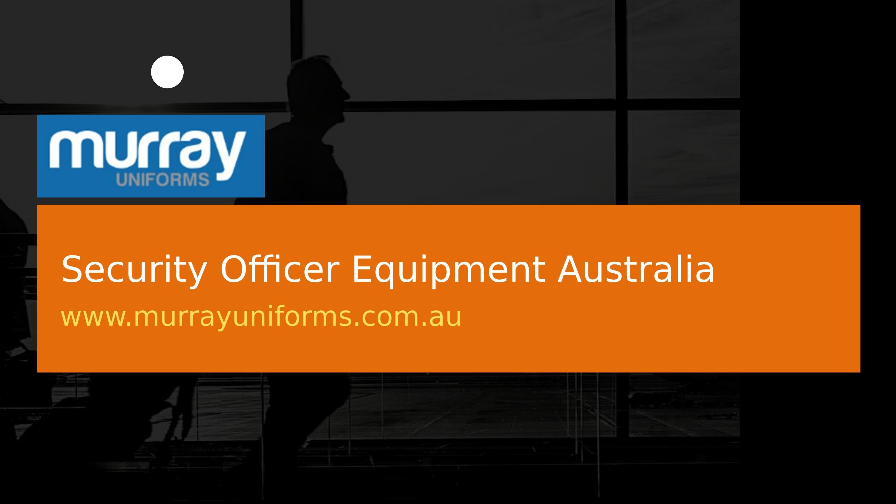 Security Officer Equipment Australia - www.murrayuniforms.com.au by ...
