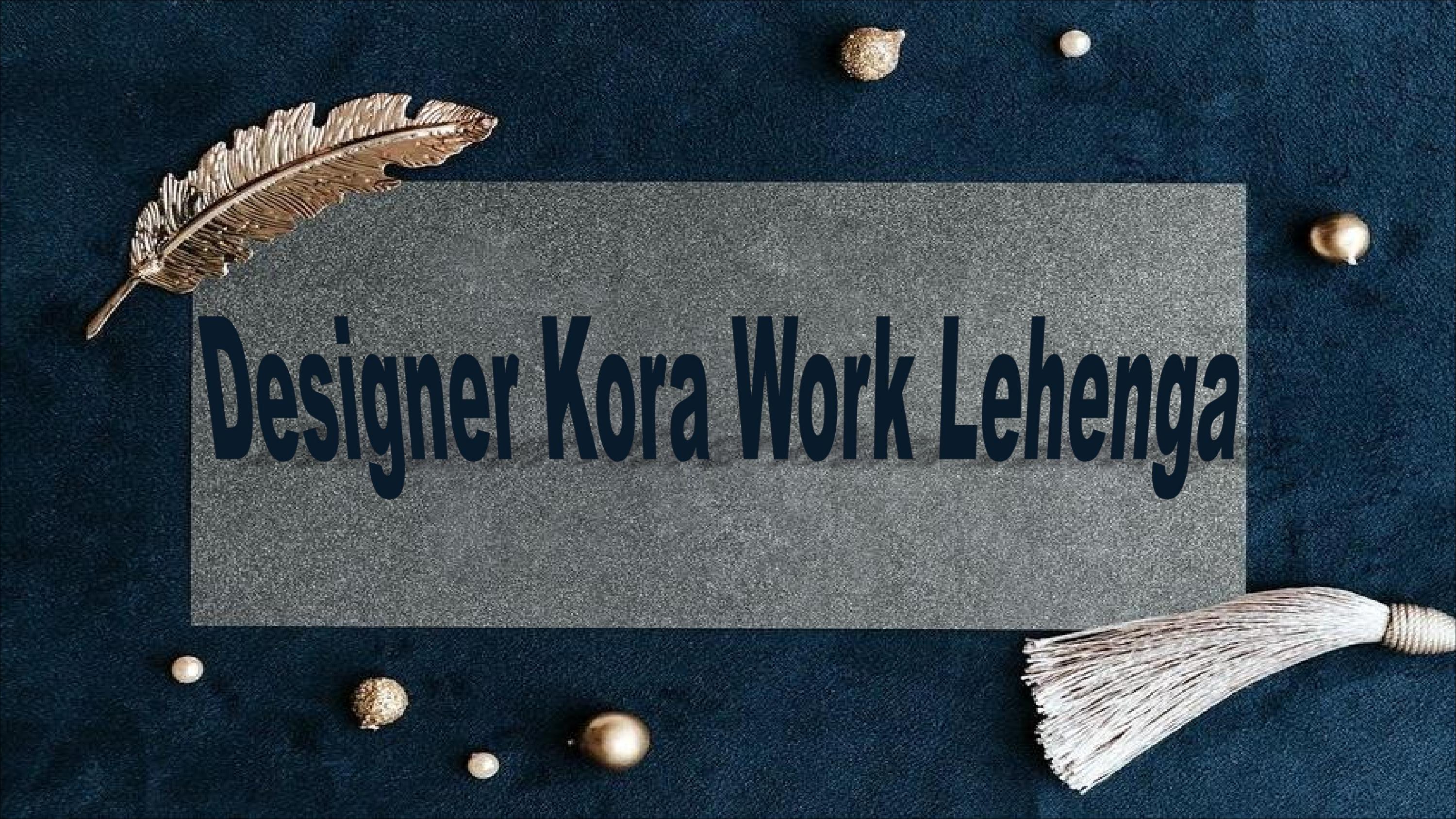 Designer Kora Work Lehenga by outfit003 - Issuu