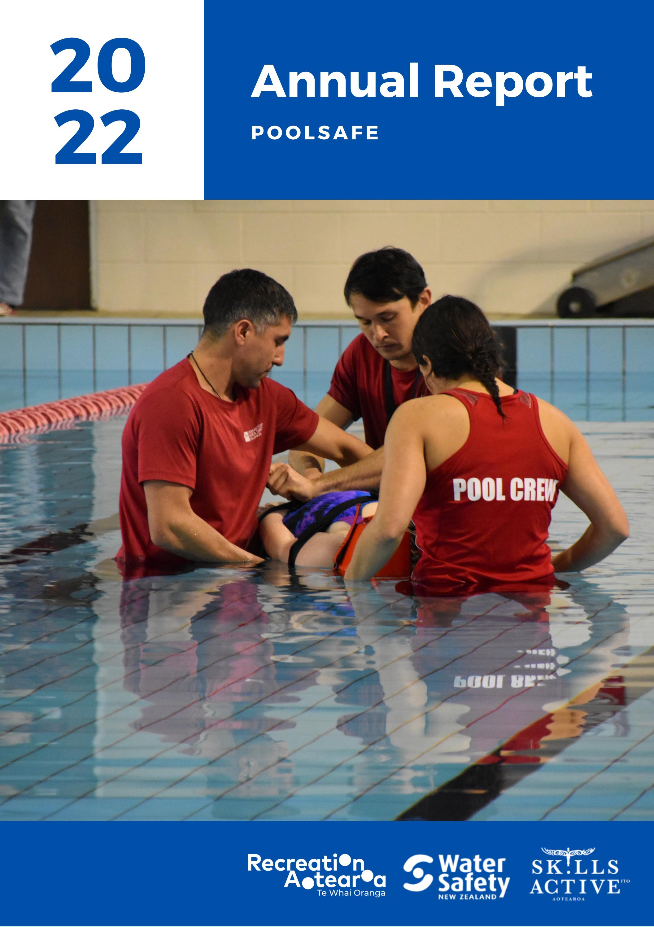 2022 Poolsafe Annual Report by Recreation Aotearoa - Te Whai Oranga - Issuu