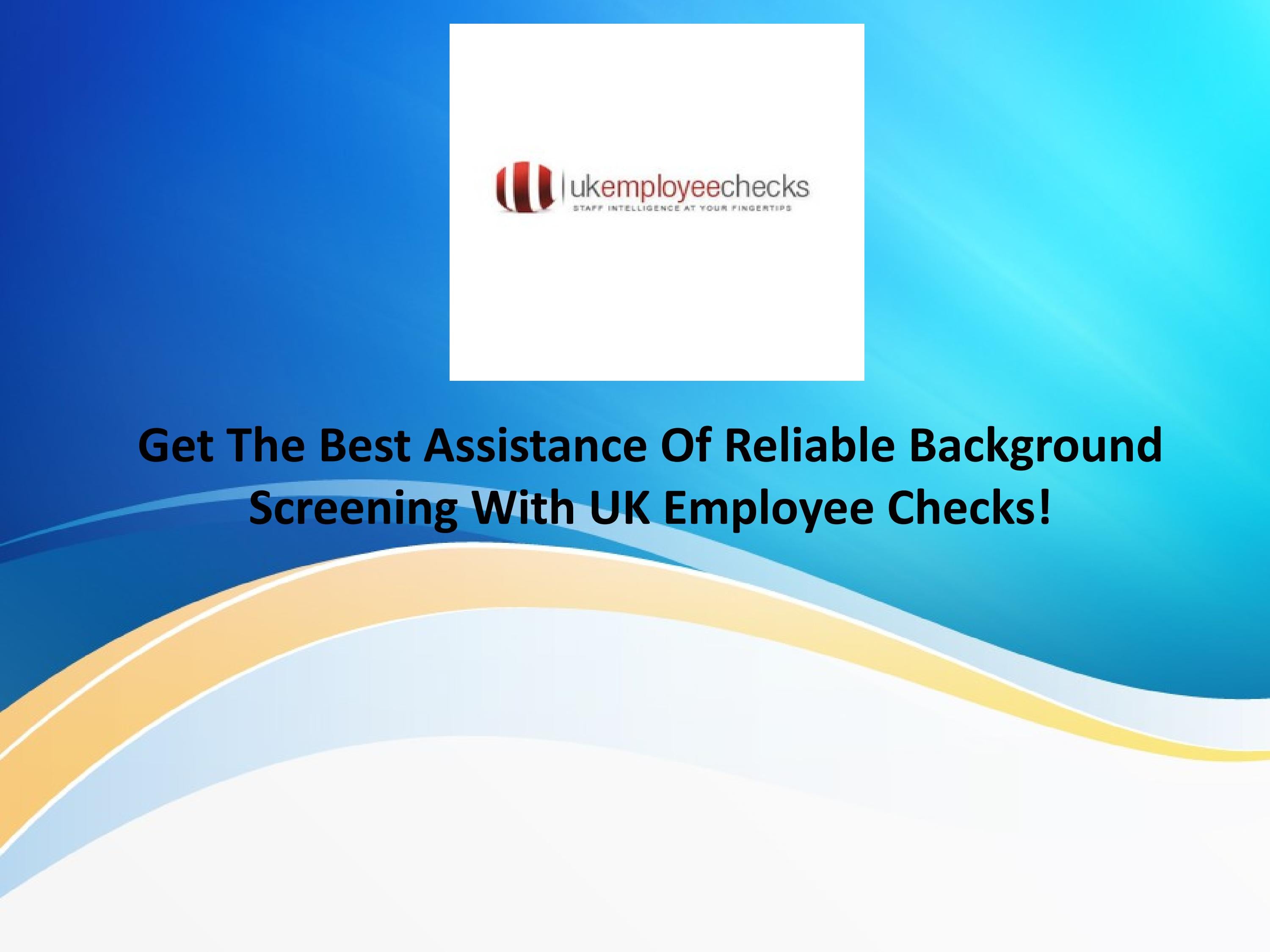 Contact Us Now For a First-Time Background Screening Company! by UK Employee Checks - Issuu