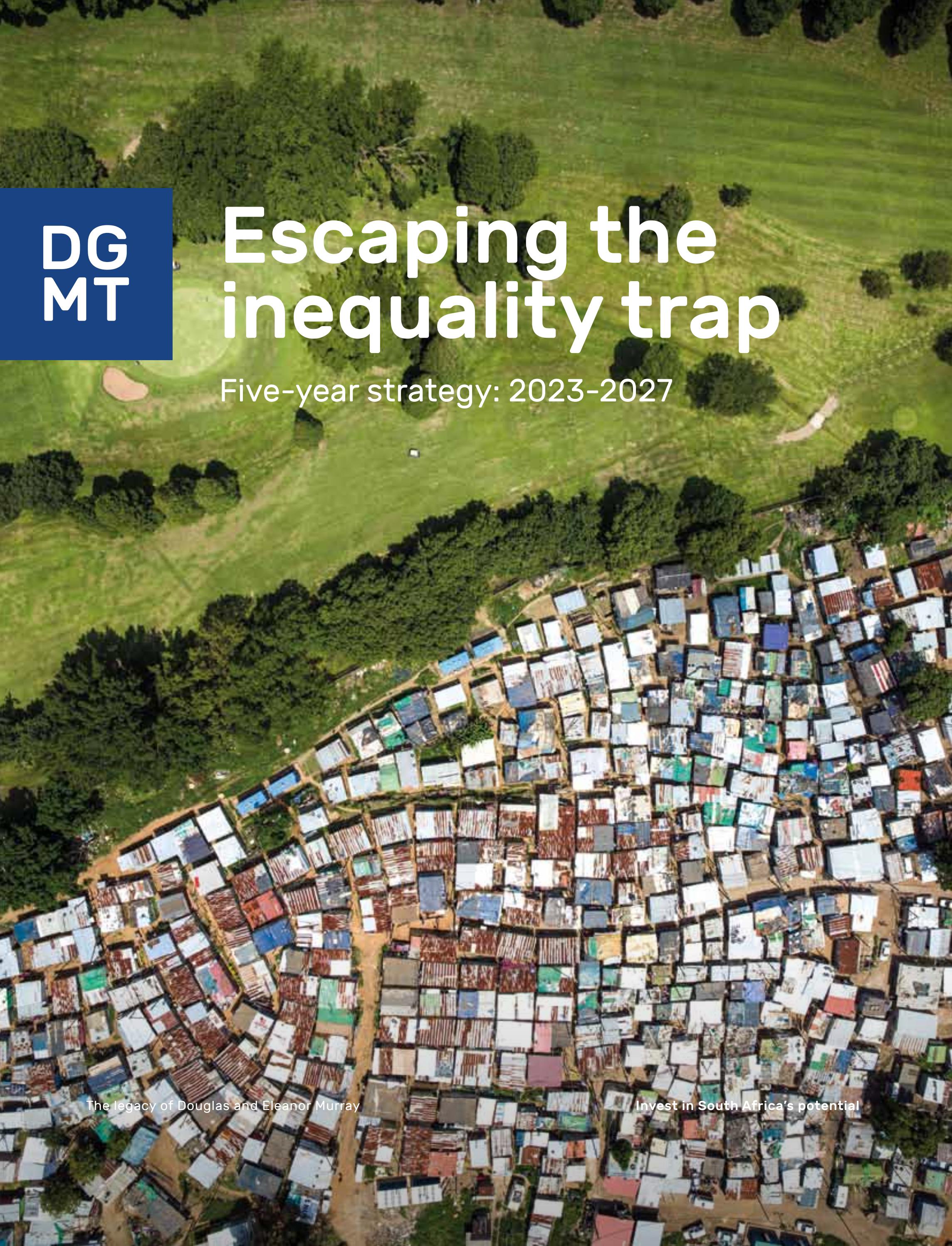 Escaping the inequality trap - DGMT’s new five-year strategy - Abridged ...