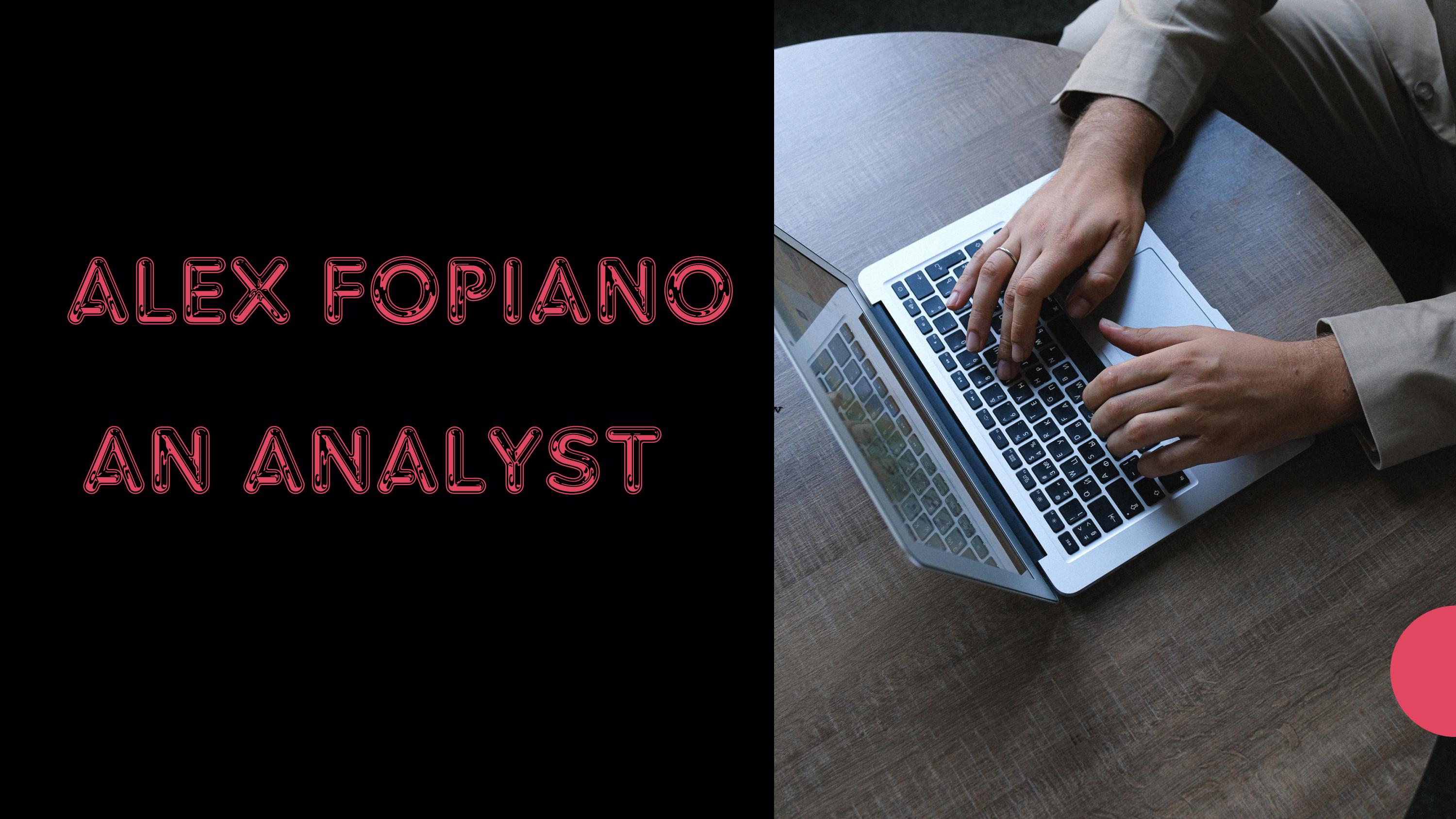 Alex Fopiano - An Analyst by Alex Fopiano - Issuu