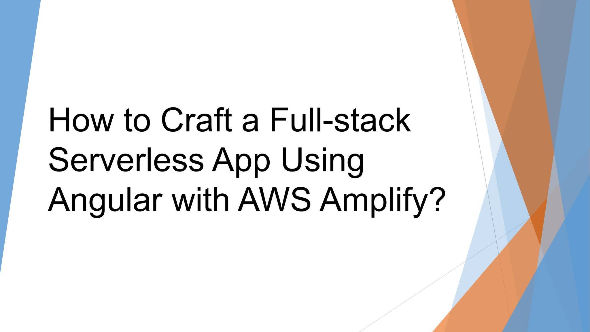 How To Craft A Full Stack Serverless App Using Angular With Aws Amplify By C Metric Solution