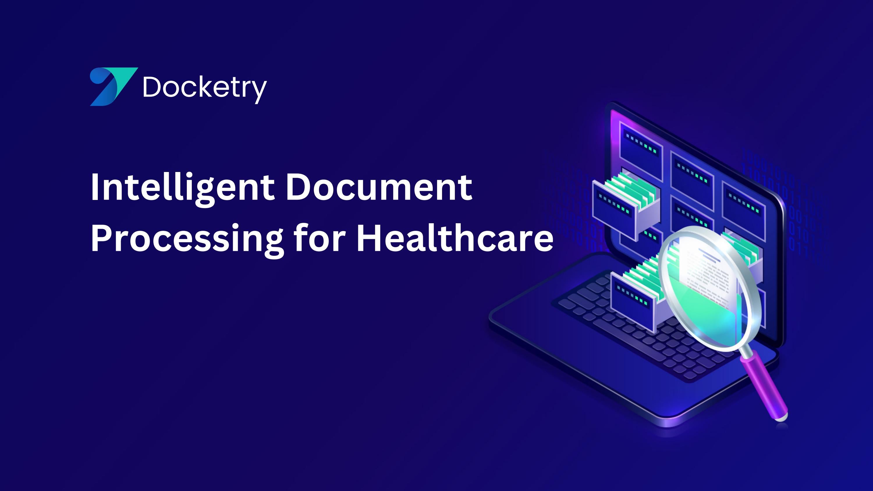 Intelligent Document Processing For Healthcare Docketry by Patrick pest - Issuu