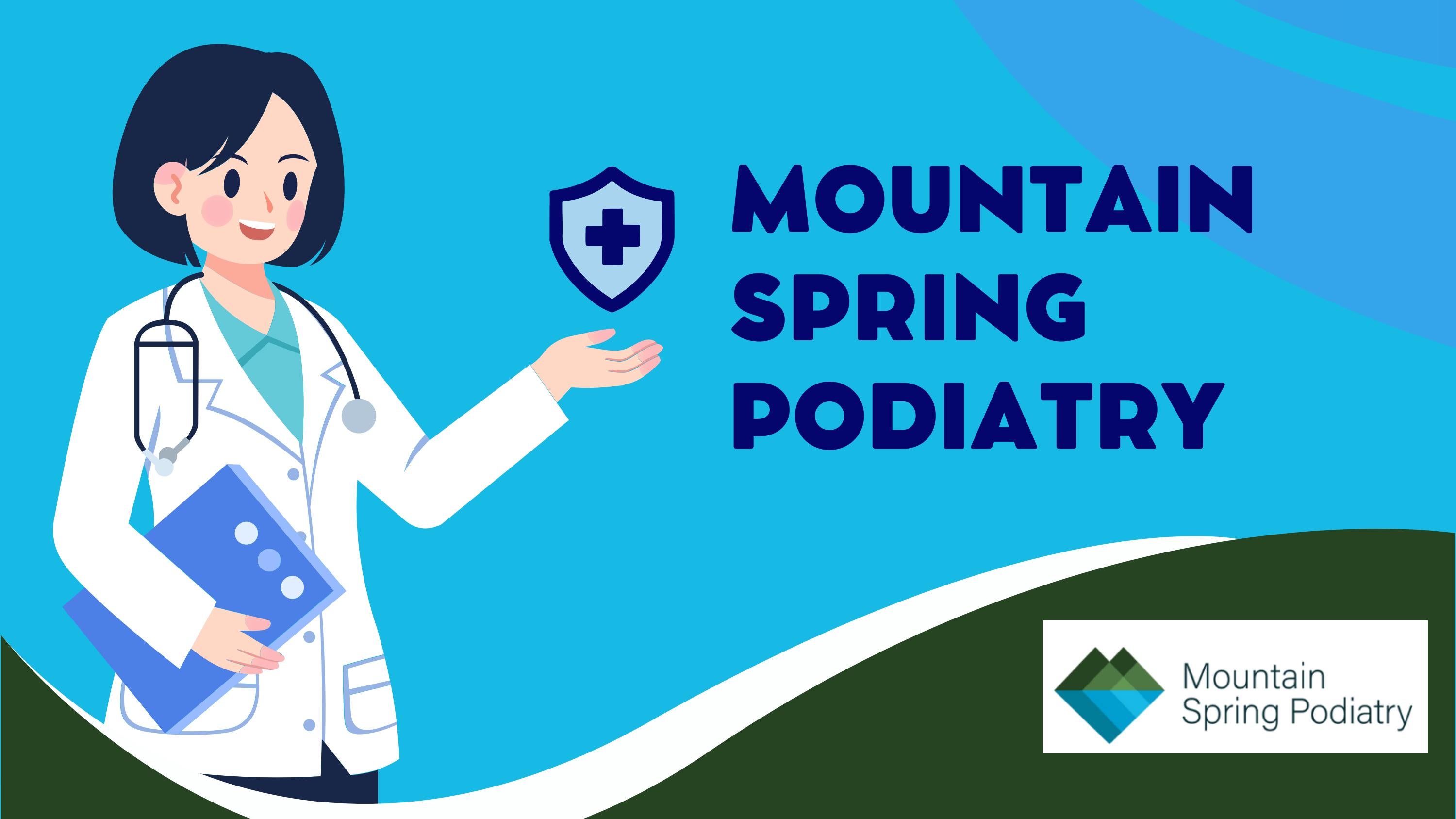 Mountain Spring Podiatry Foot Care Services by Mountain Spring Podiatry ...