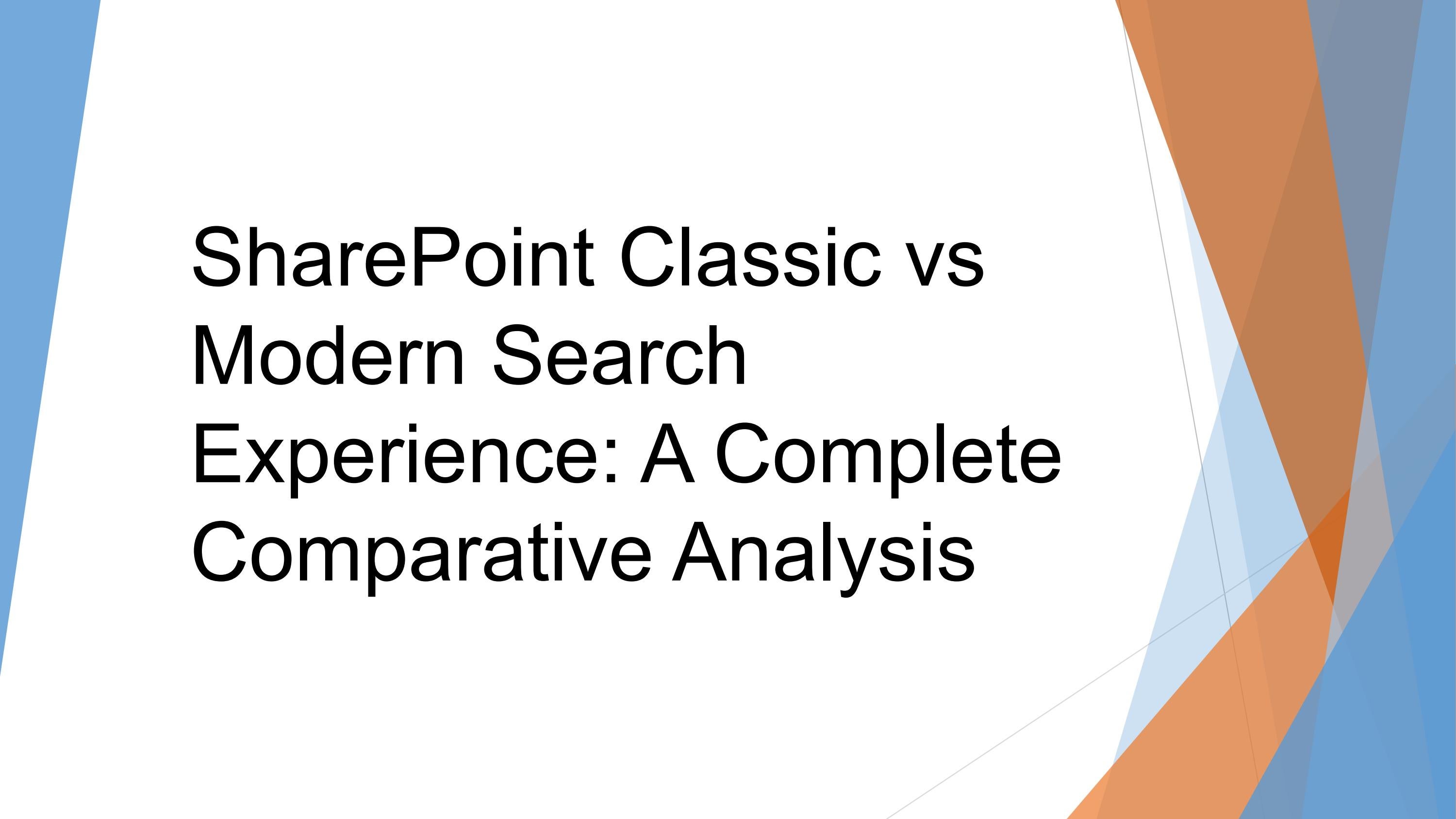 SharePoint Classic vs Modern Search Experience: A Complete Comparative Analysis by C-Metric ...