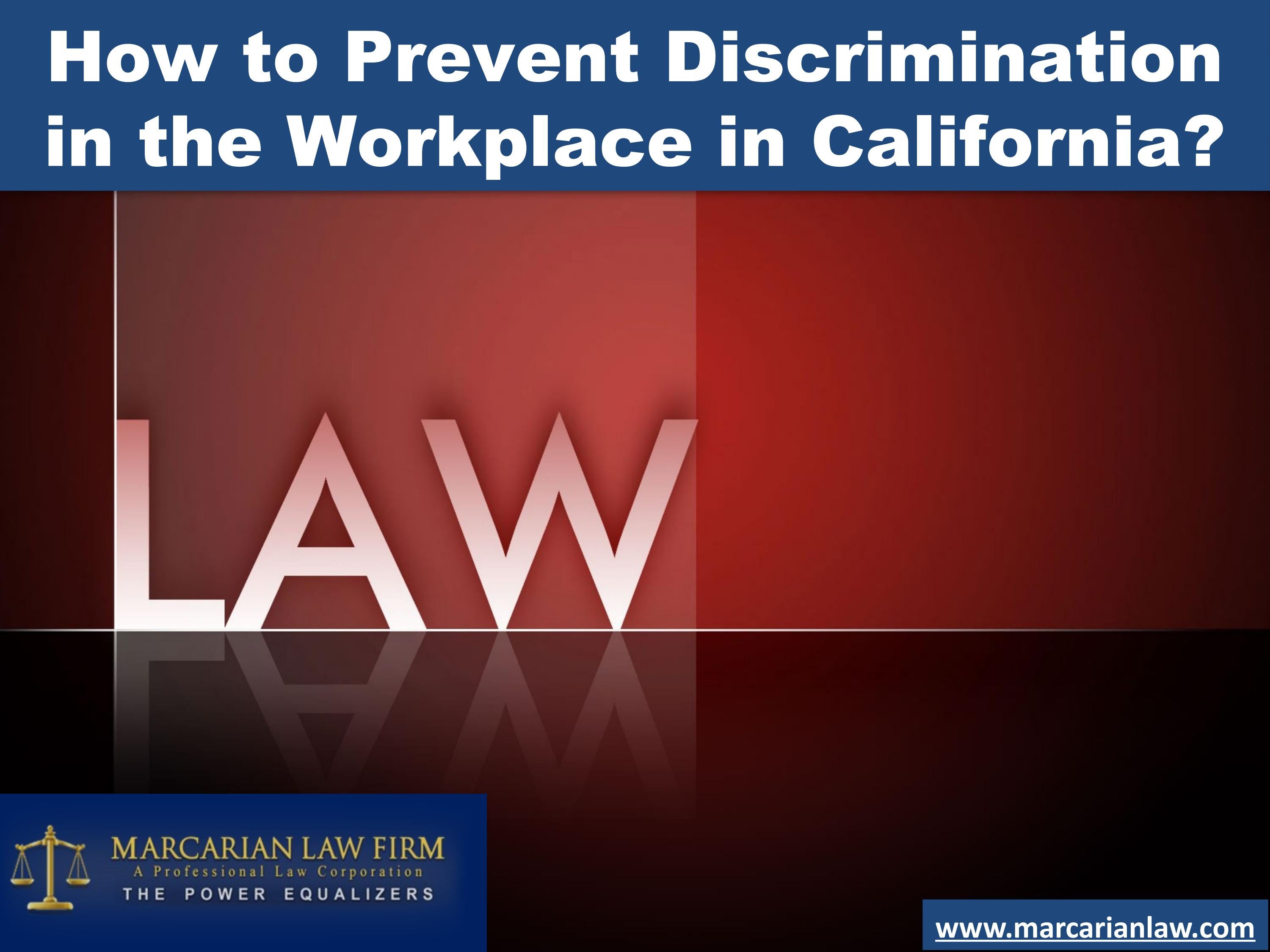 How to Prevent Discrimination in the Workplace in California? by ...