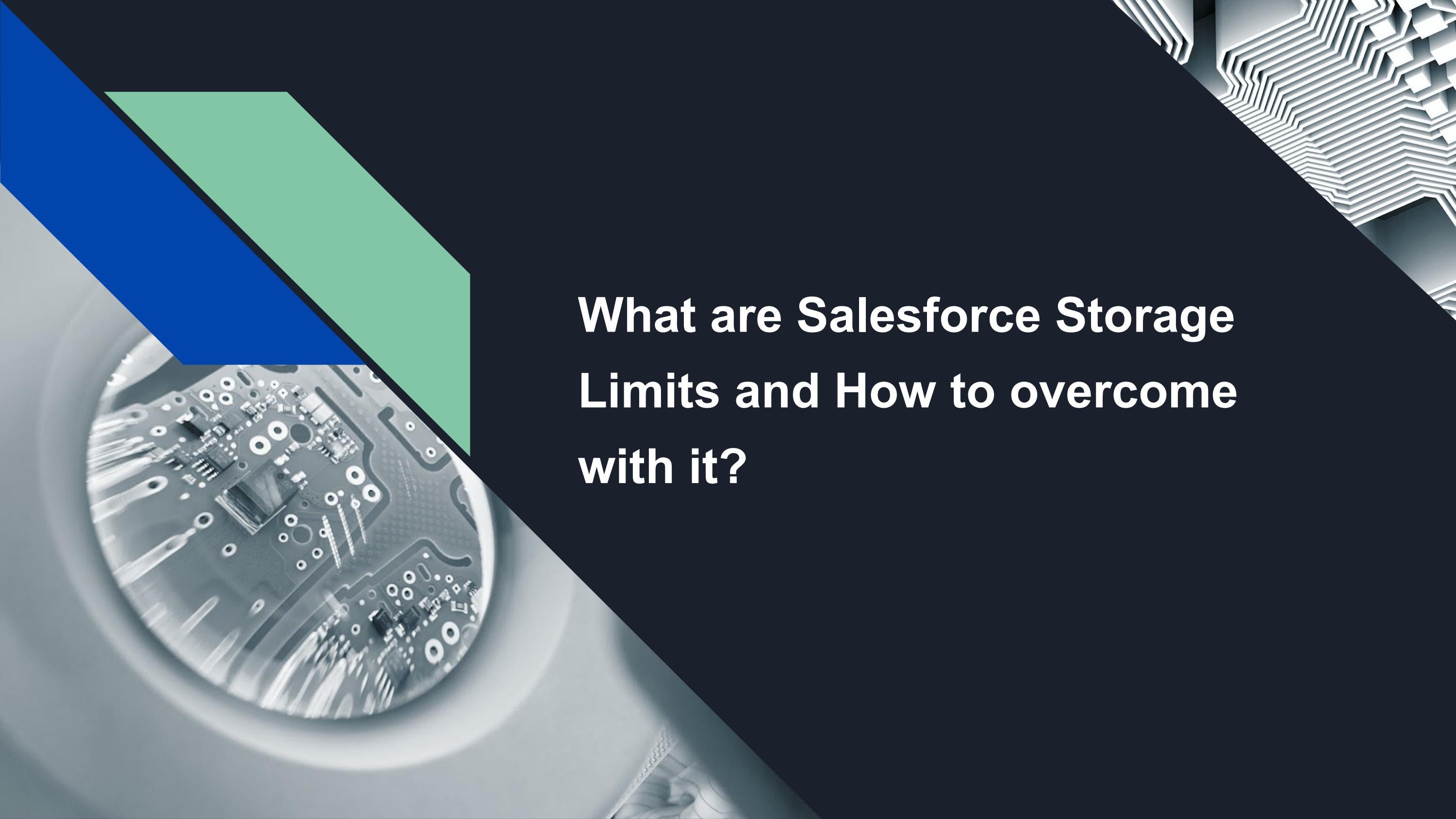 What Are Salesforce Storage Limits And How To Overcome With It By what-are-salesforce-storage-limits-and-how-to-overcome-with-it-by