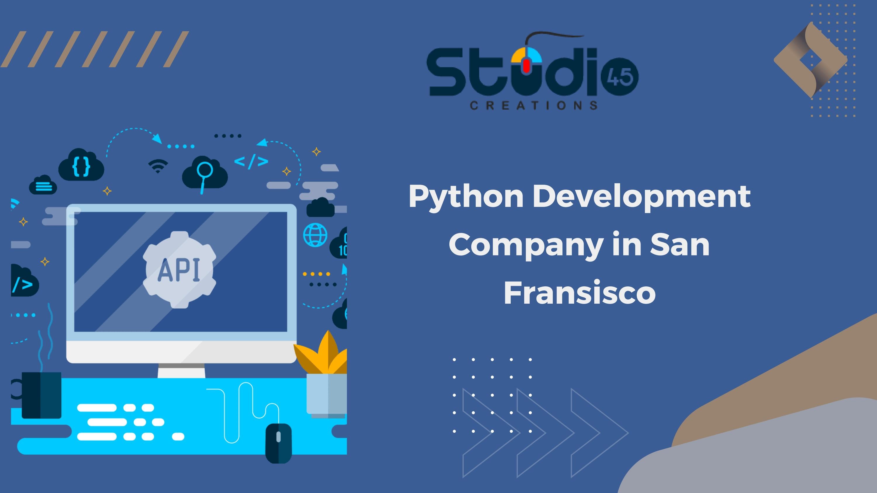 Python Development Company in San Francisco by studio45creation - Issuu