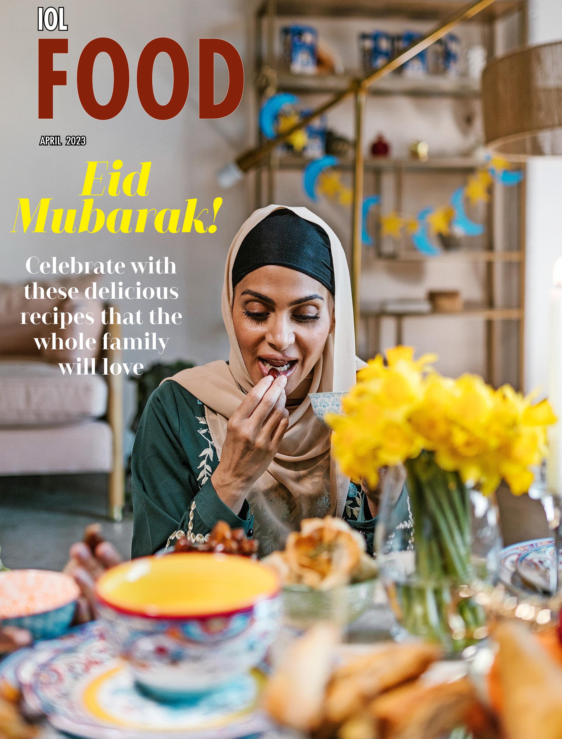 IOL Food - April 2023 - Eid Mubarak! by Independent Media Digital ...