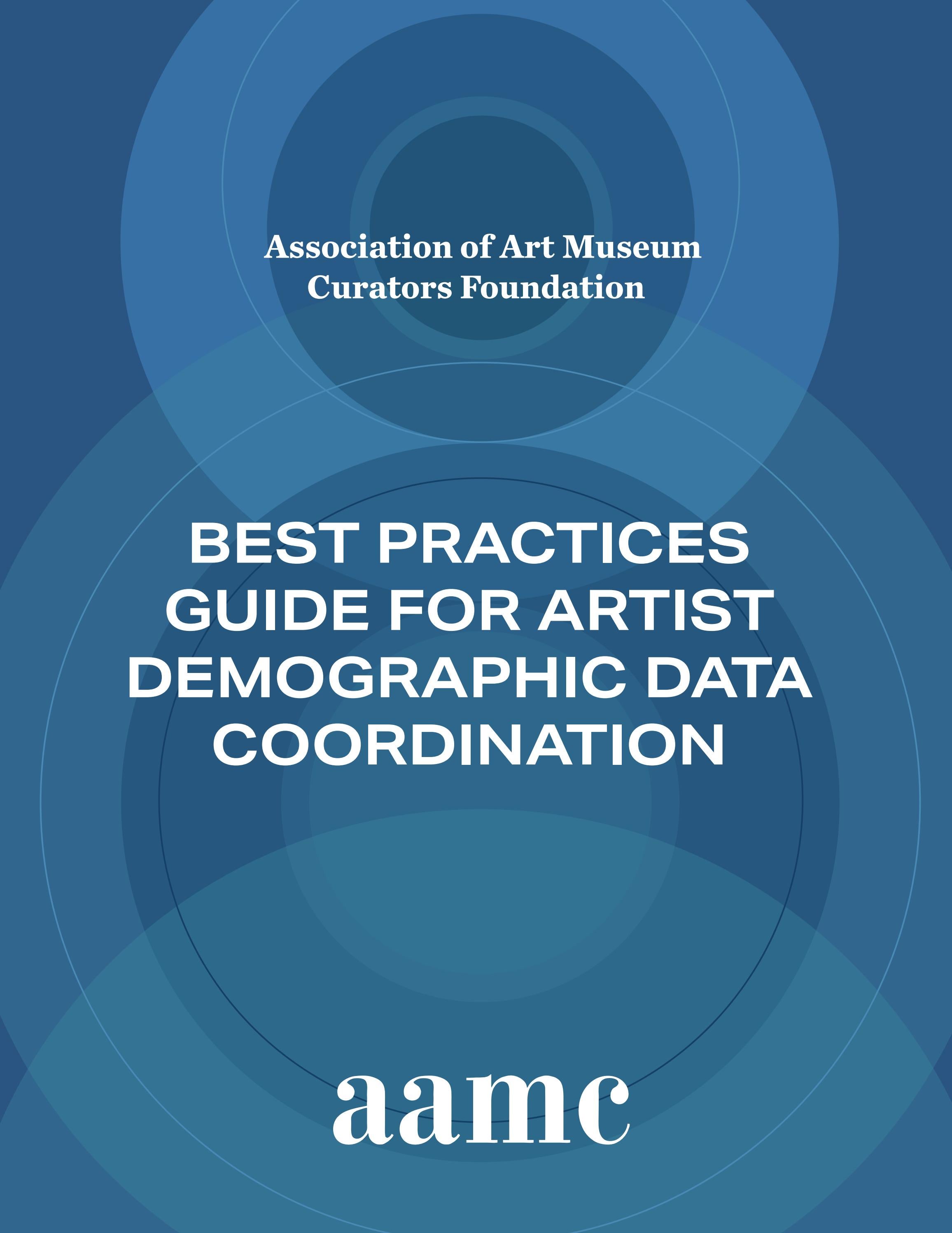 AAMC Foundation Best Practices Guide For Artist Demographic Data AAMC Foundation Best Practices Guide For Artist Demographic Data