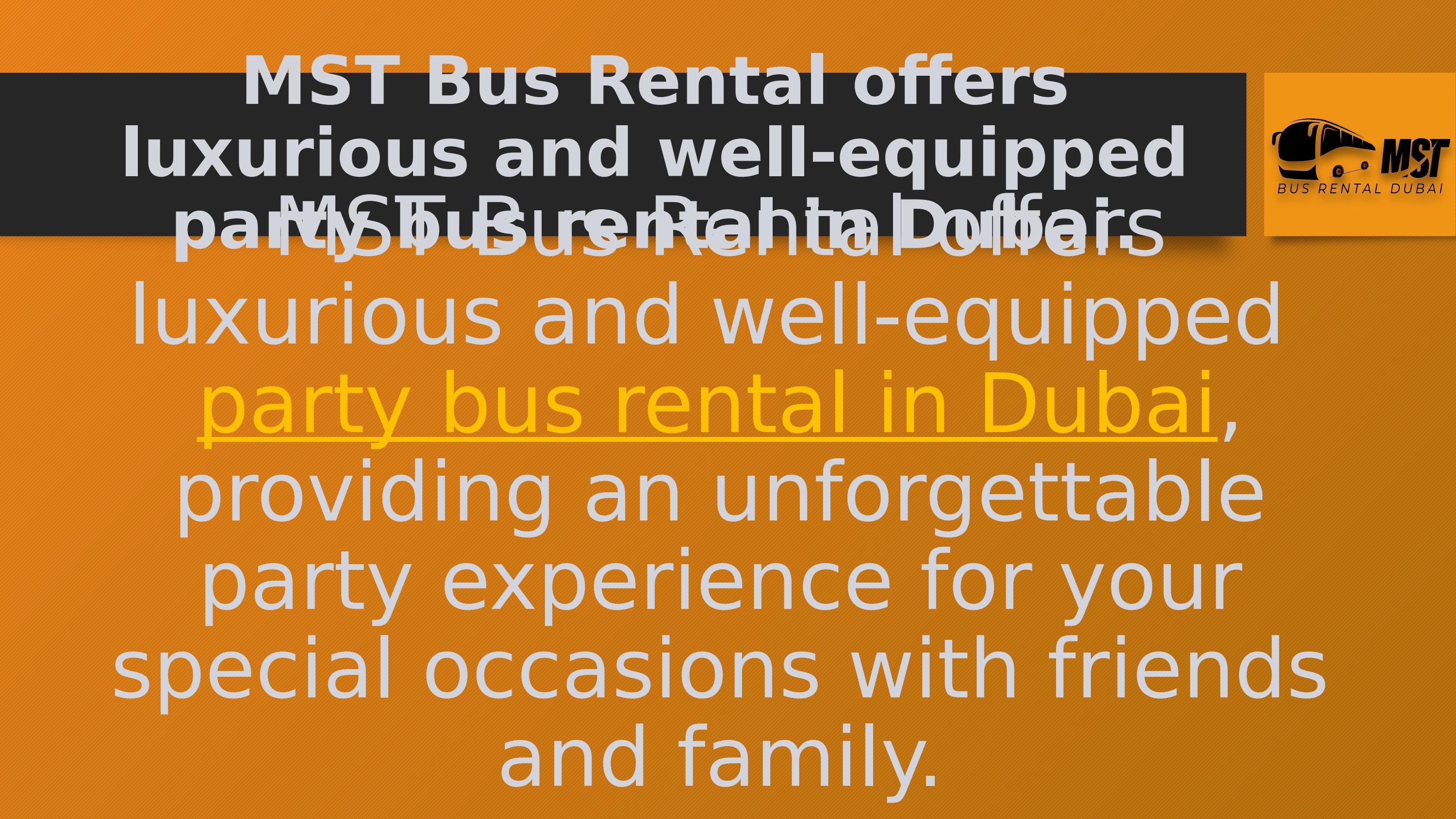 MST Bus Rental Party Bus Rental In Dubai By MST Passenger Transport