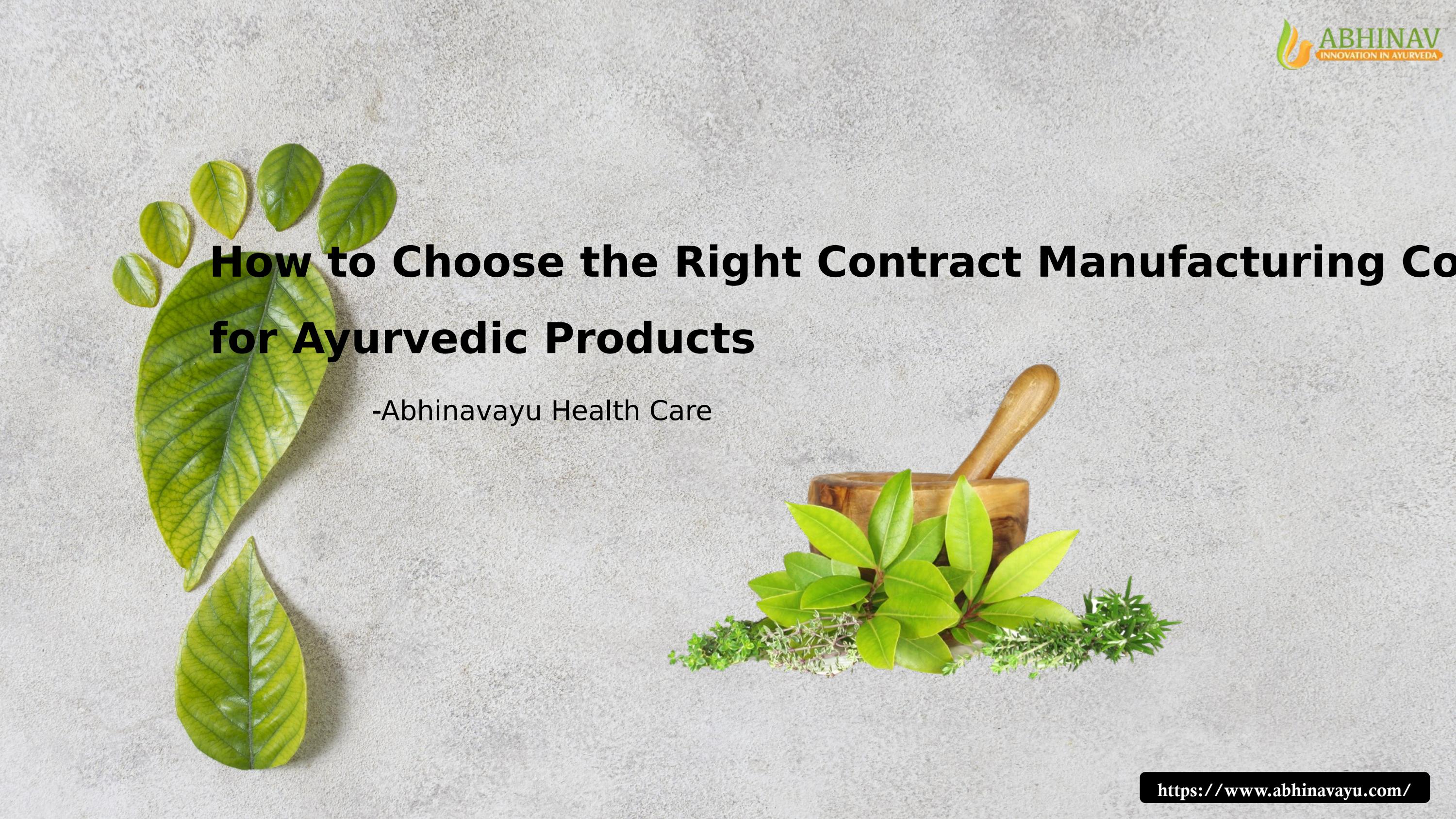 How to Choose the Right Contract Manufacturing Company for Ayurvedic Products by abhinav ...