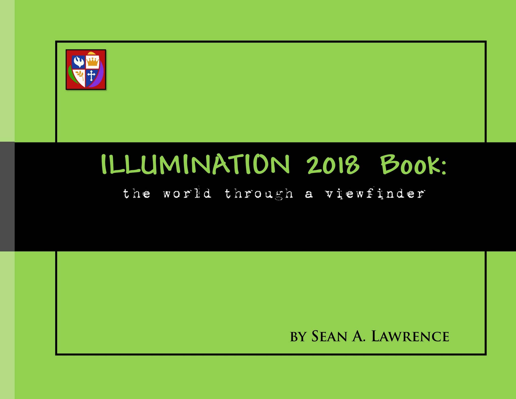 Illumination 2018 Book: the world through a viewfinder by Sean Lawrence ...