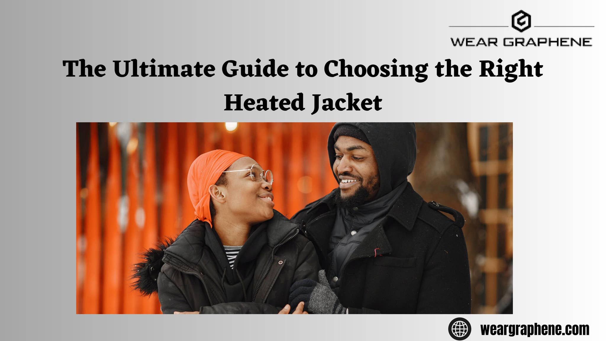 The Ultimate Guide to Choosing the Right Heated Jacket by weargraphene ...