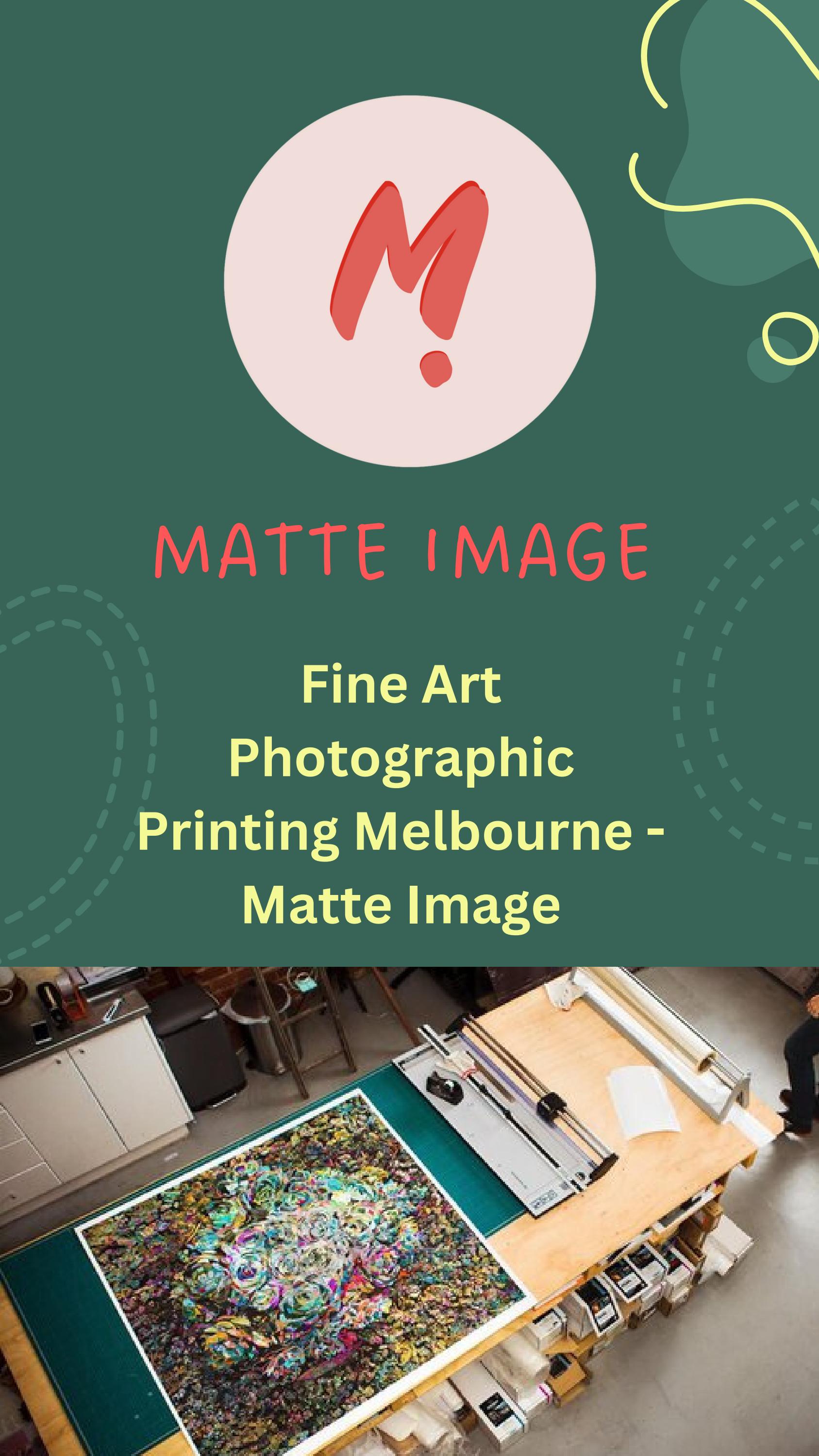Fine Art Photographic Printing Melbourne - Matte Image by Matte Image ...