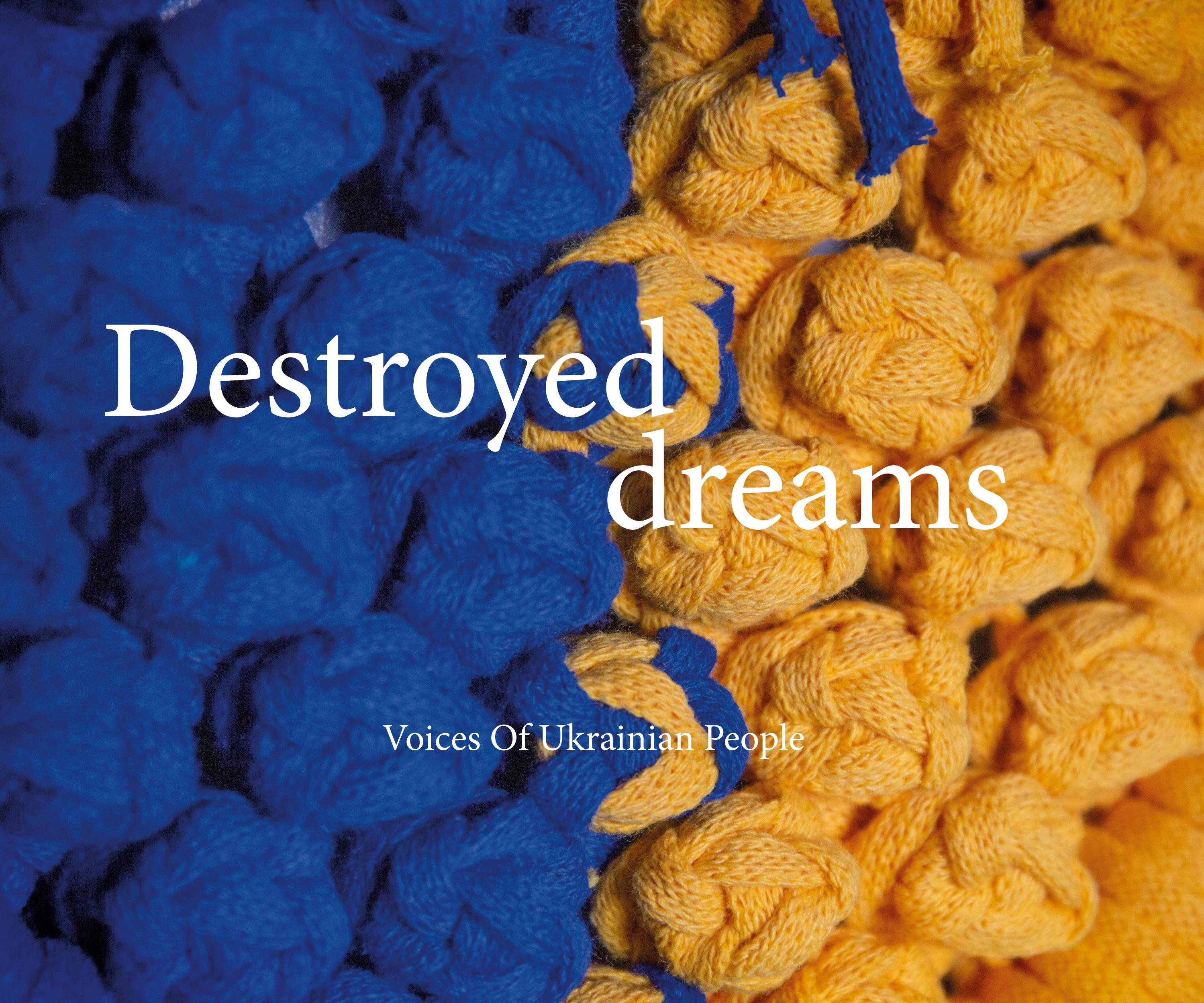 Destroyed Dreams – Voices of Ukrainian People by Oamk - Issuu